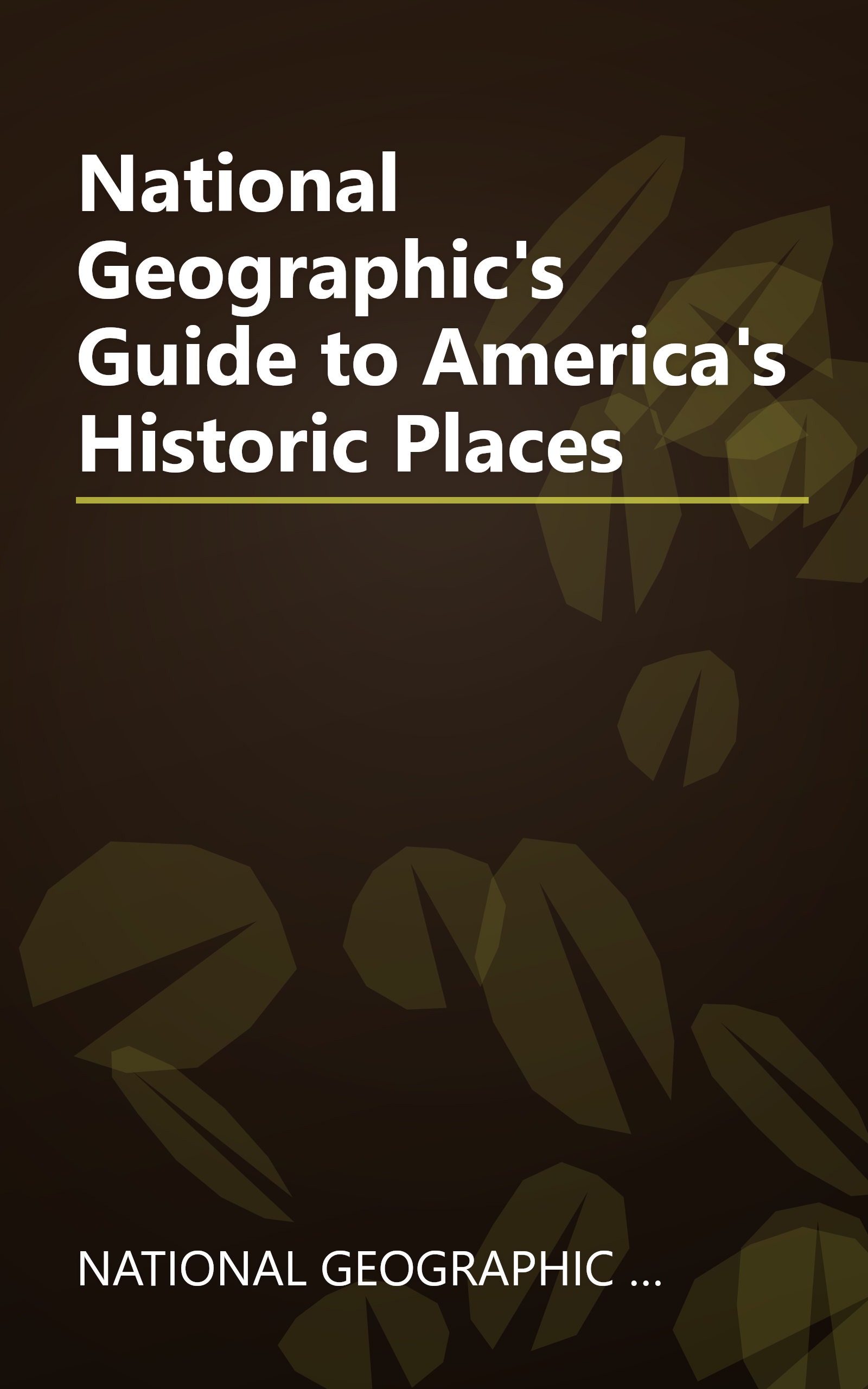National Geographic's Guide to America's Historic Places book cover