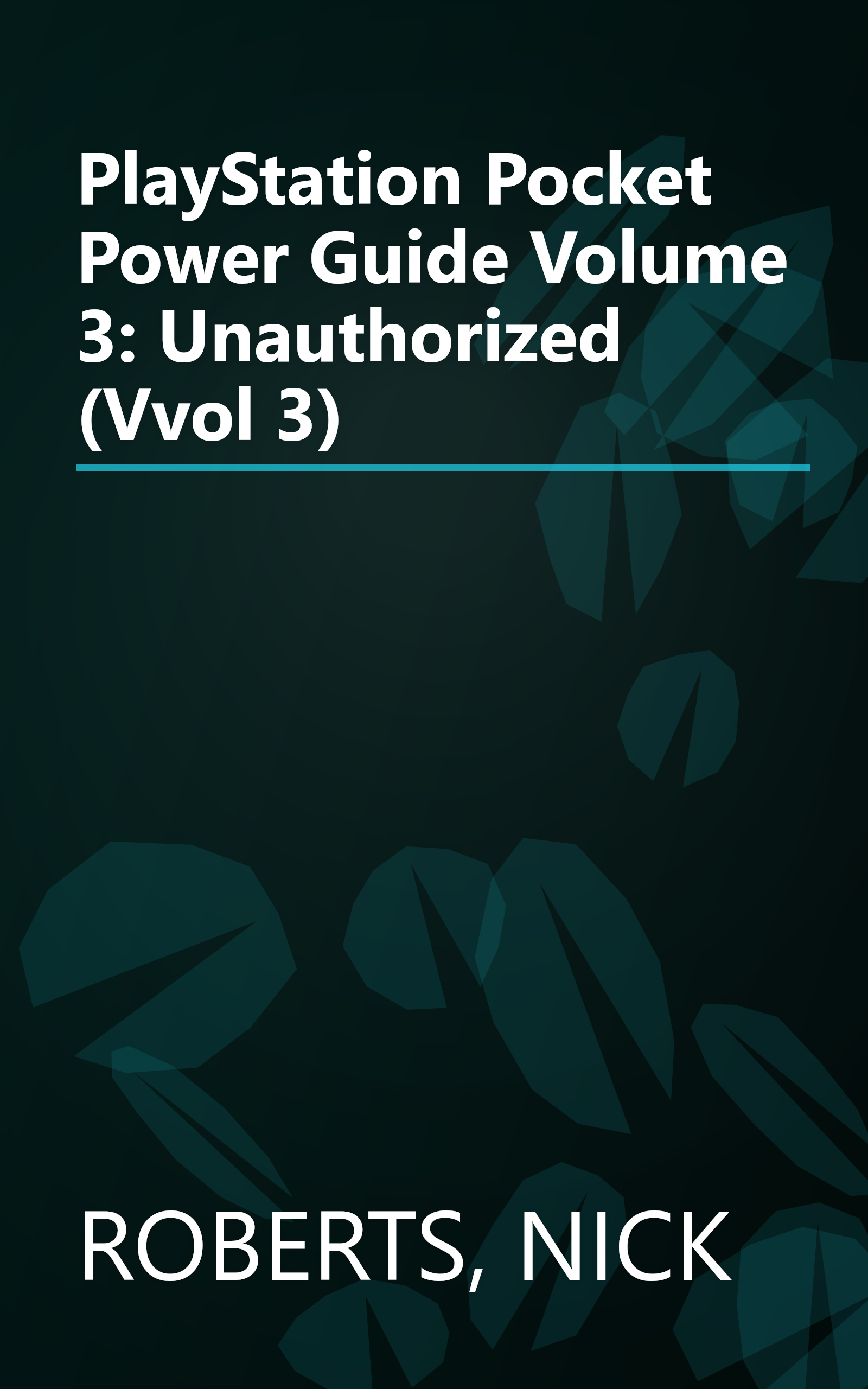 PlayStation Pocket Power Guide Volume 3: Unauthorized (Vvol 3) book cover