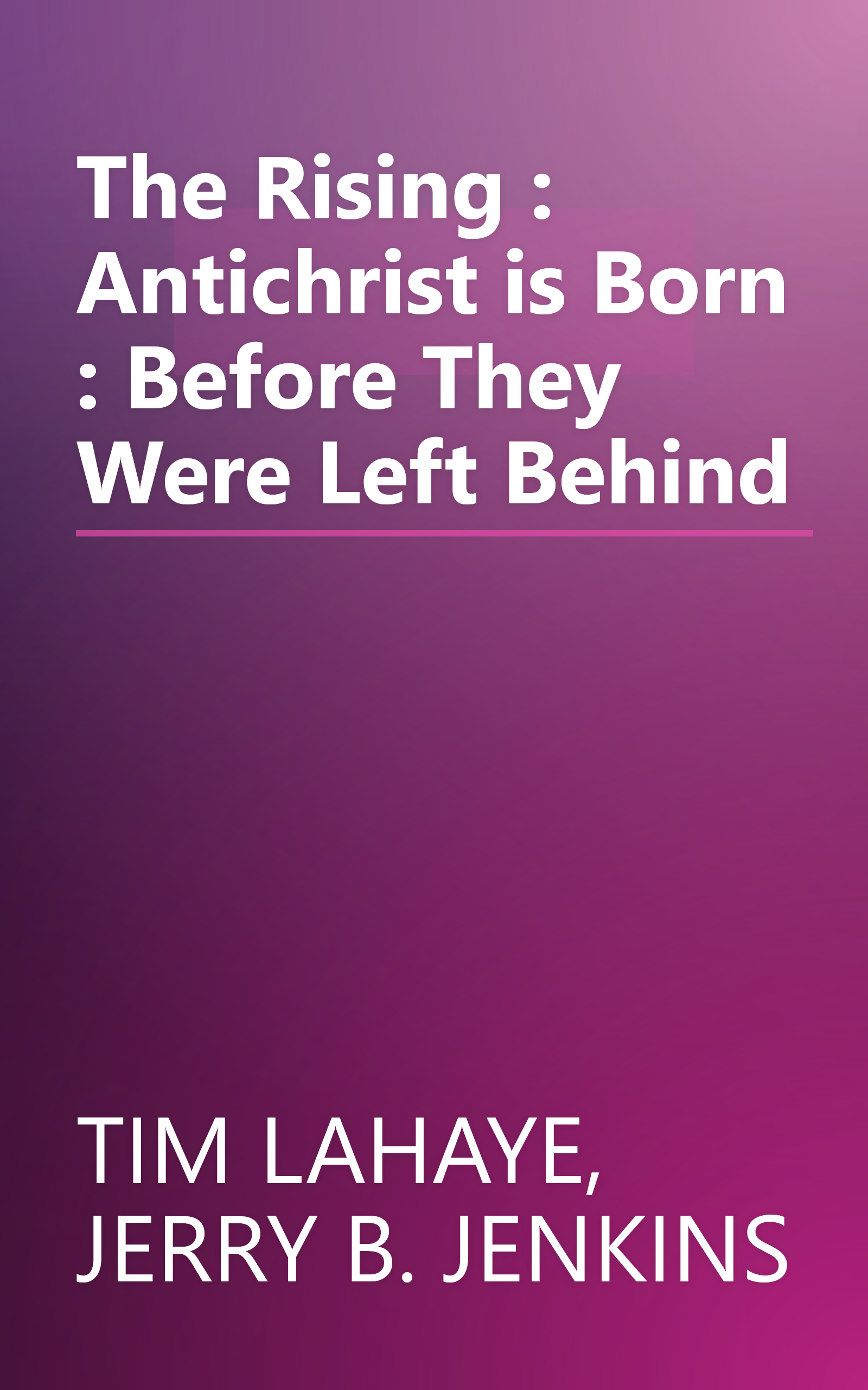 The Rising : Antichrist is Born : Before They Were Left Behind book cover
