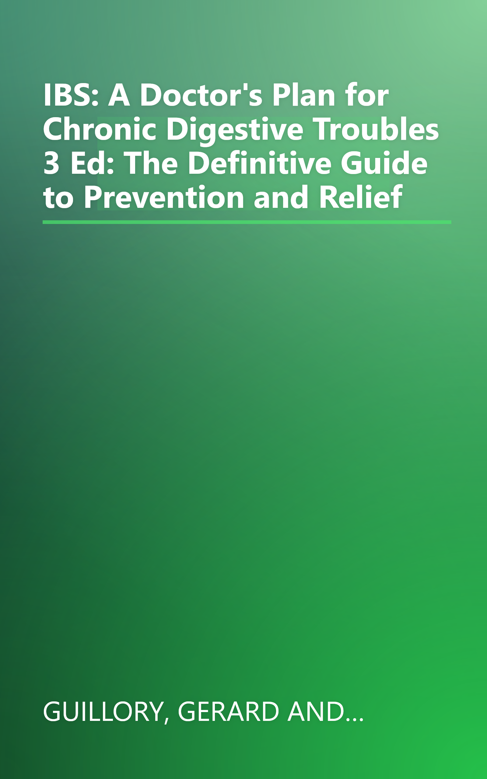 IBS: A Doctor's Plan for Chronic Digestive Troubles 3 Ed: The Definitive Guide to Prevention and Relief book cover