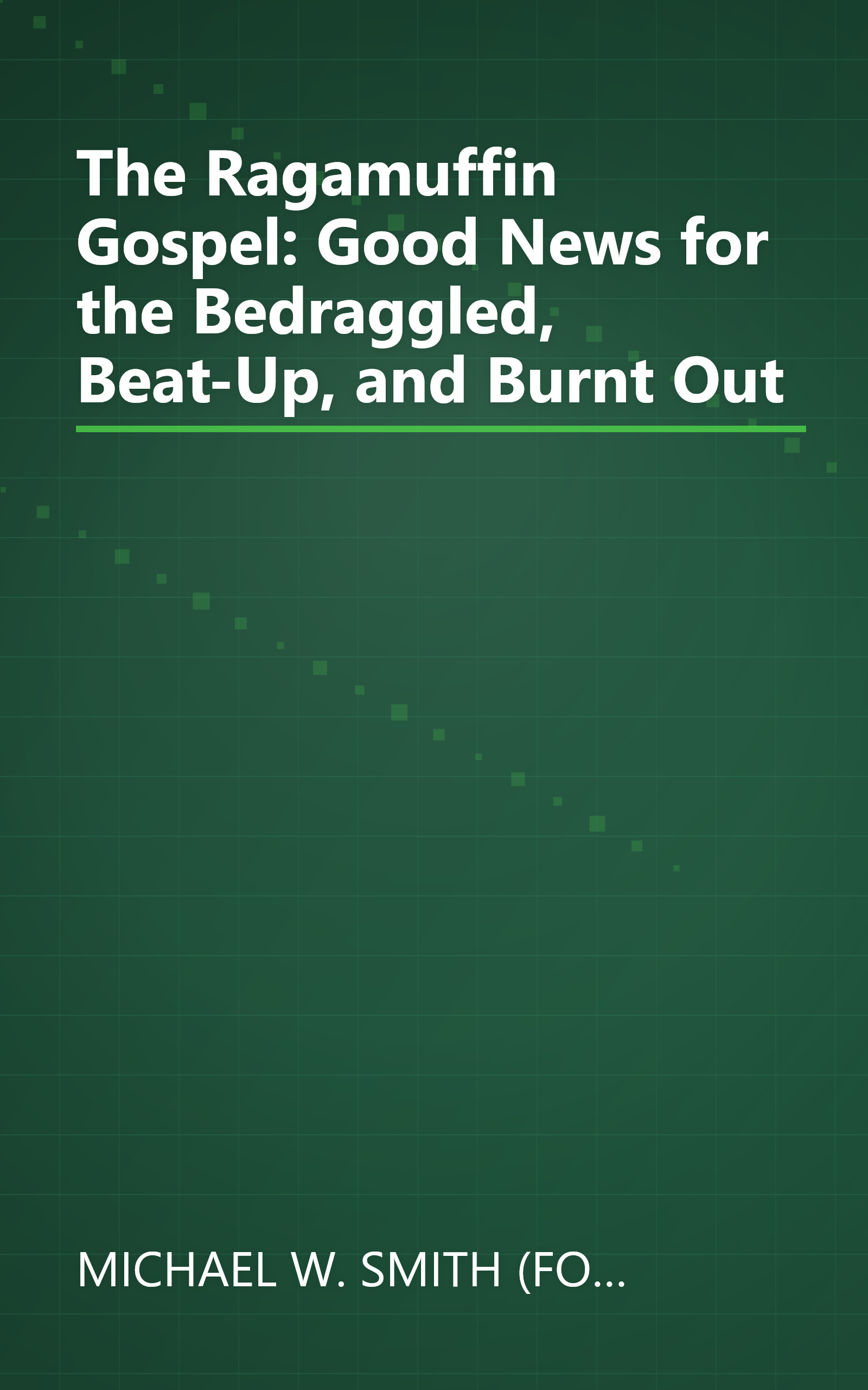 The Ragamuffin Gospel: Good News for the Bedraggled, Beat-Up, and Burnt Out book cover