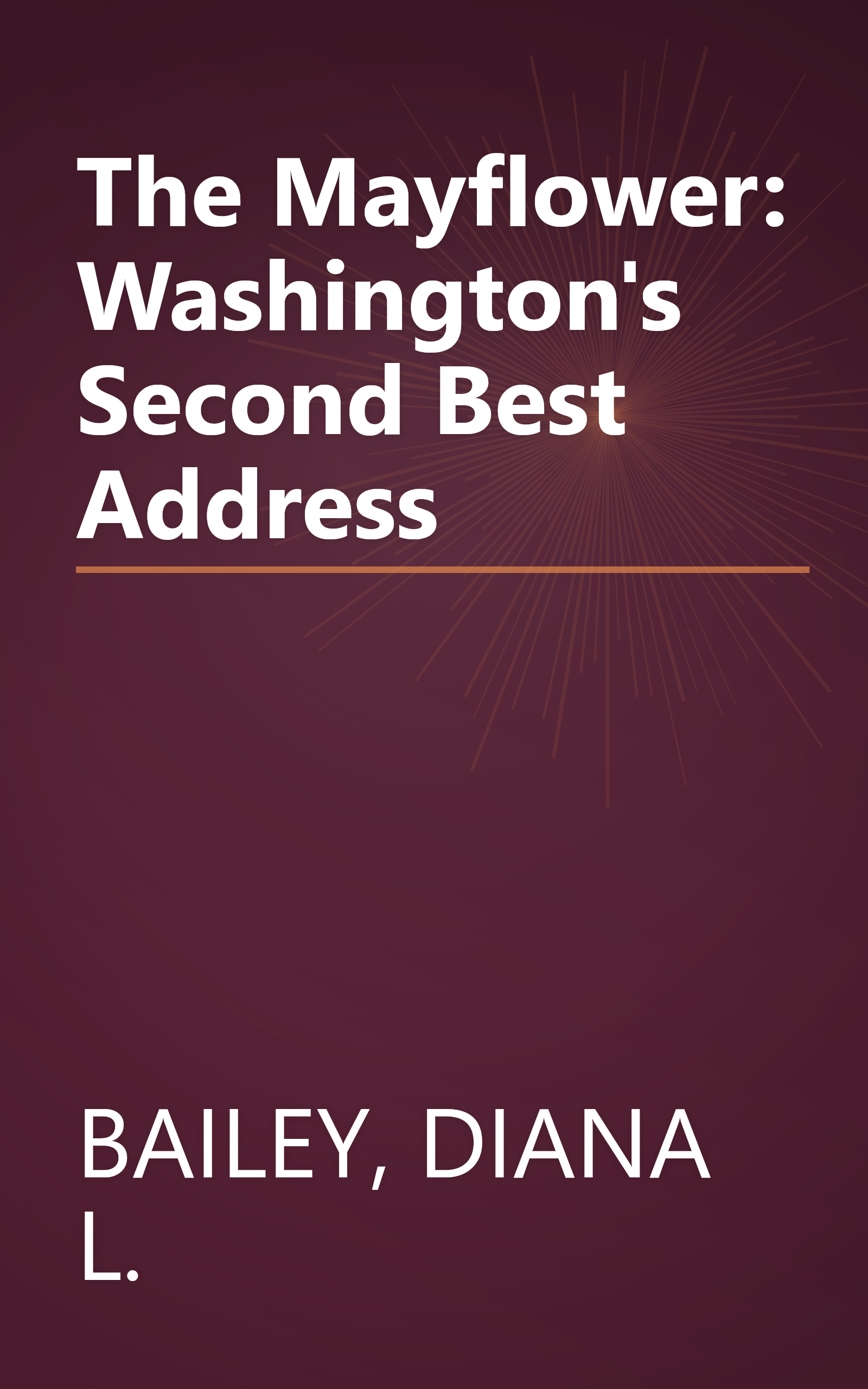 The Mayflower: Washington's Second Best Address book cover
