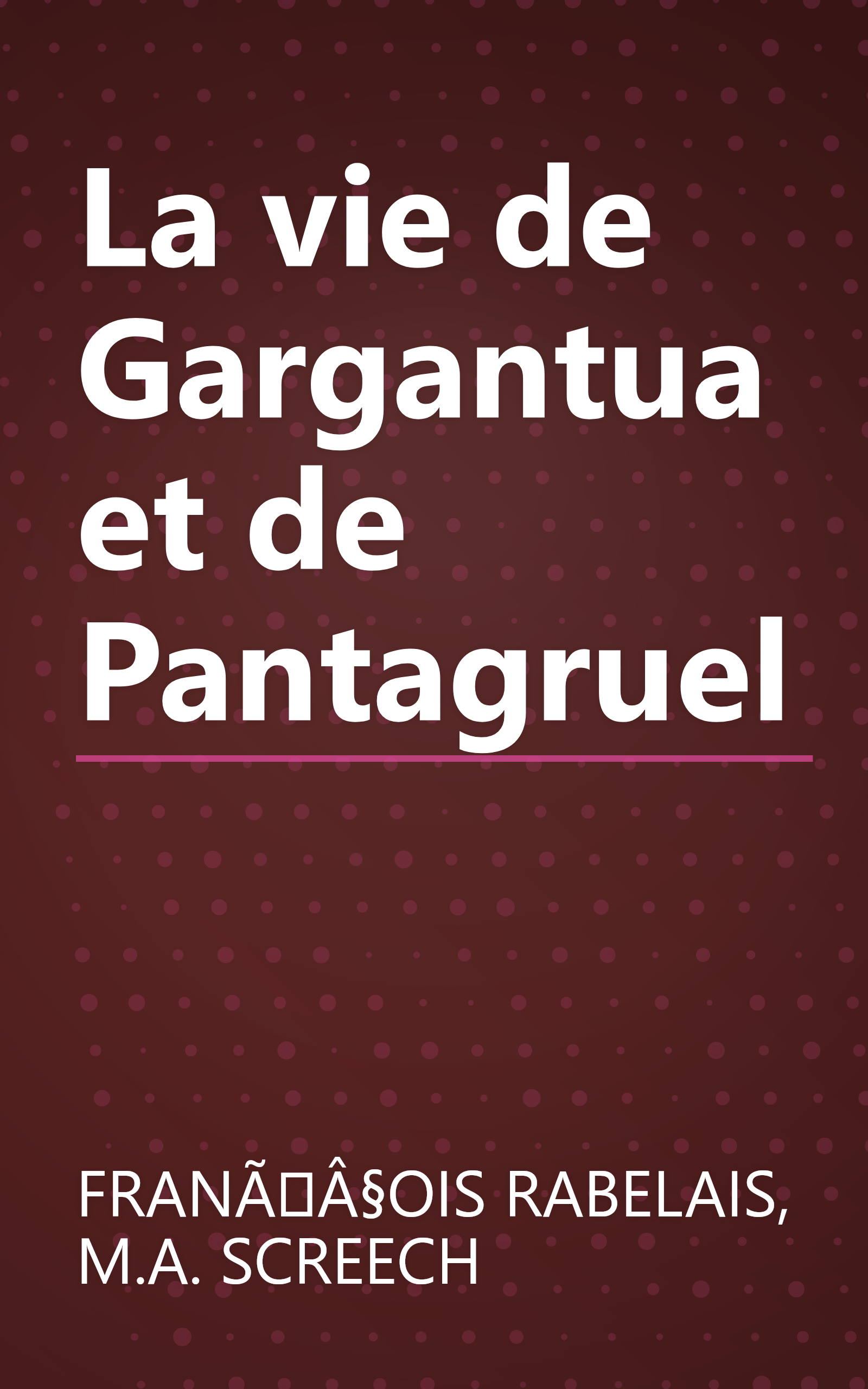 La vie de Gargantua et de Pantagruel book cover