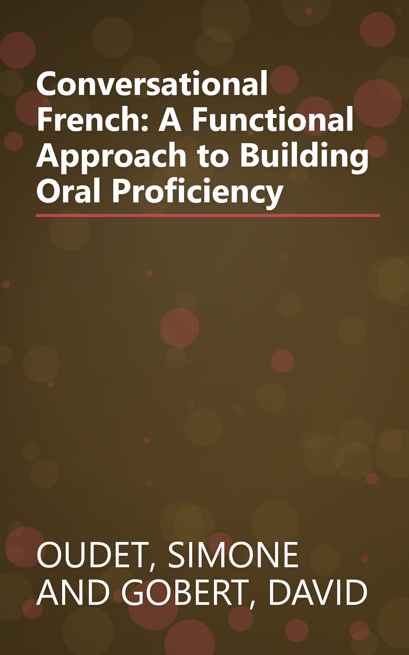 Conversational French: A Functional Approach to Building Oral Proficiency book cover