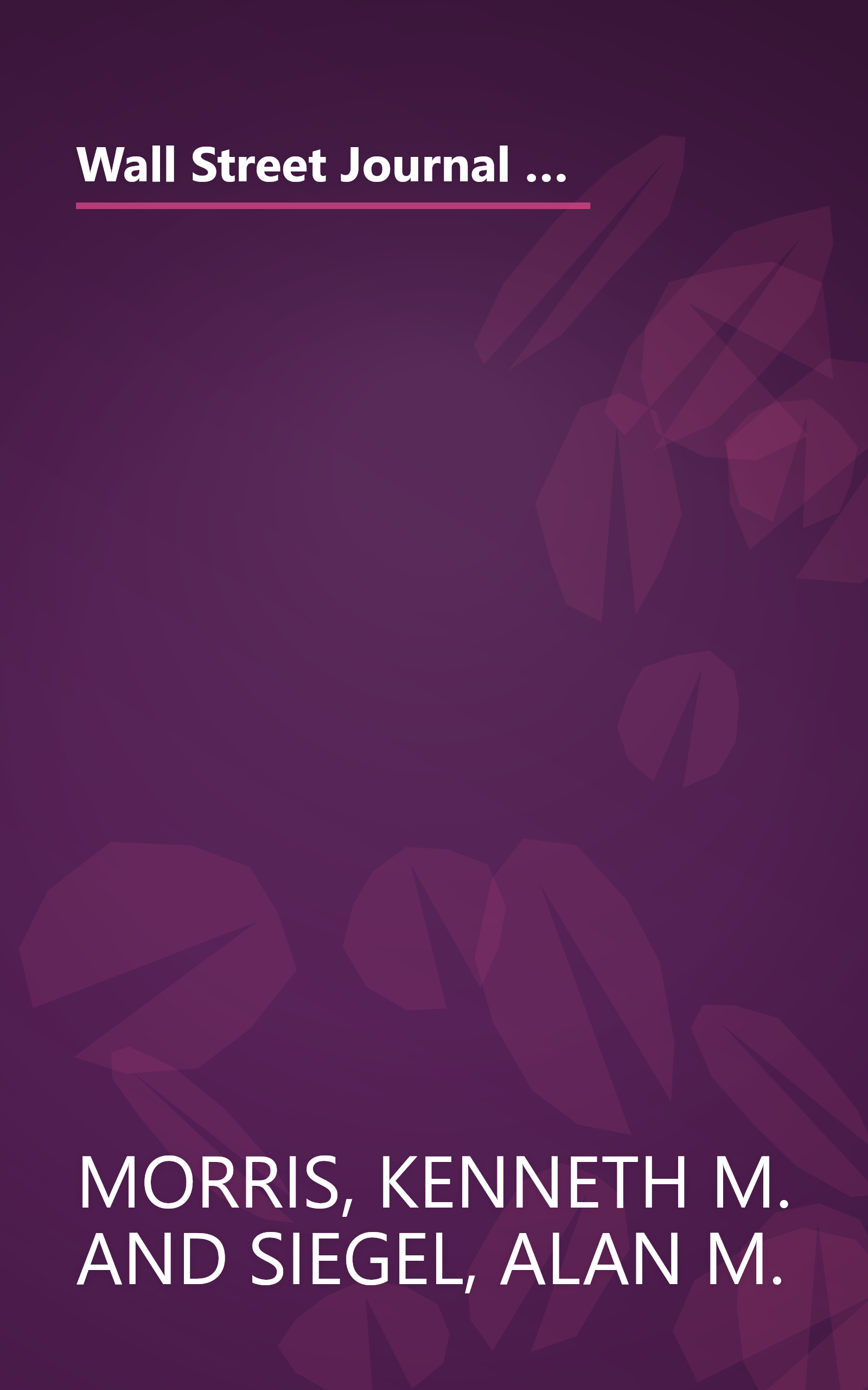 Wall Street Journal Guide to Understanding Personal Finance:  Mortgages, Banking, Taxes, Investing, Financial Planning, Credit, Paying for Tuition book cover