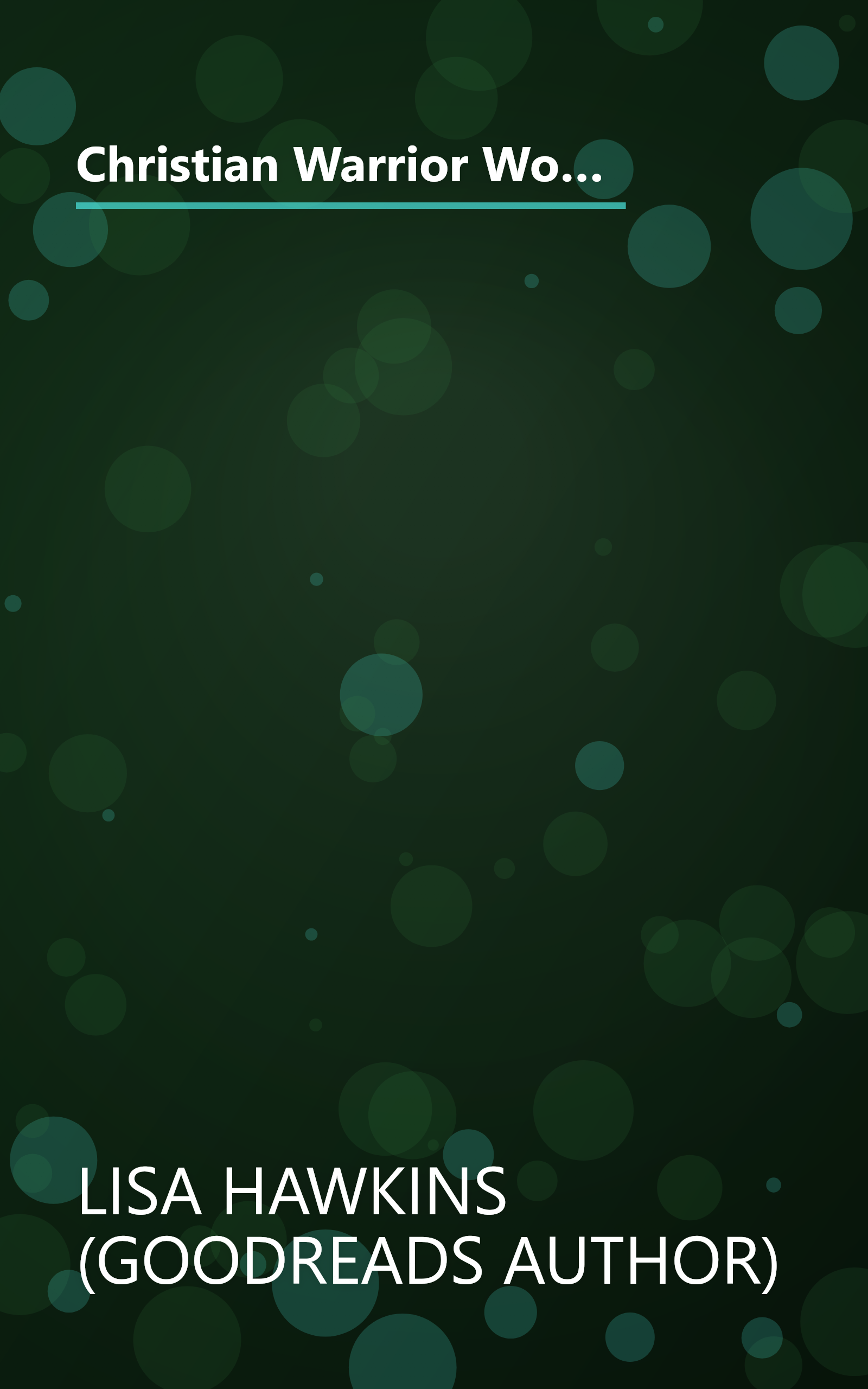 Christian Warrior Women: A Guide to Taking Back Your Faith, Family & Future (Christian Warrior Women Series Book 1) book cover