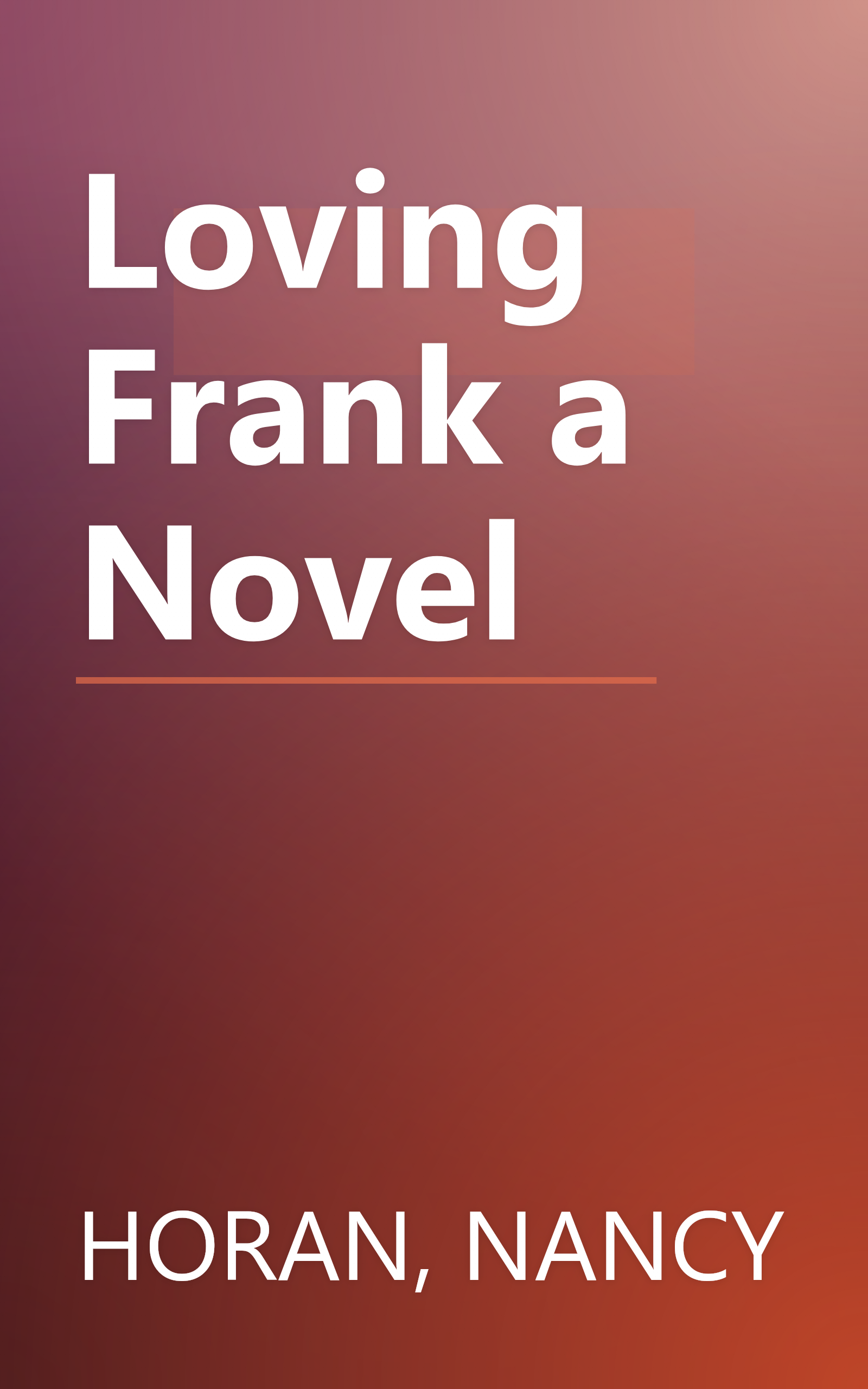 Loving Frank a Novel book cover