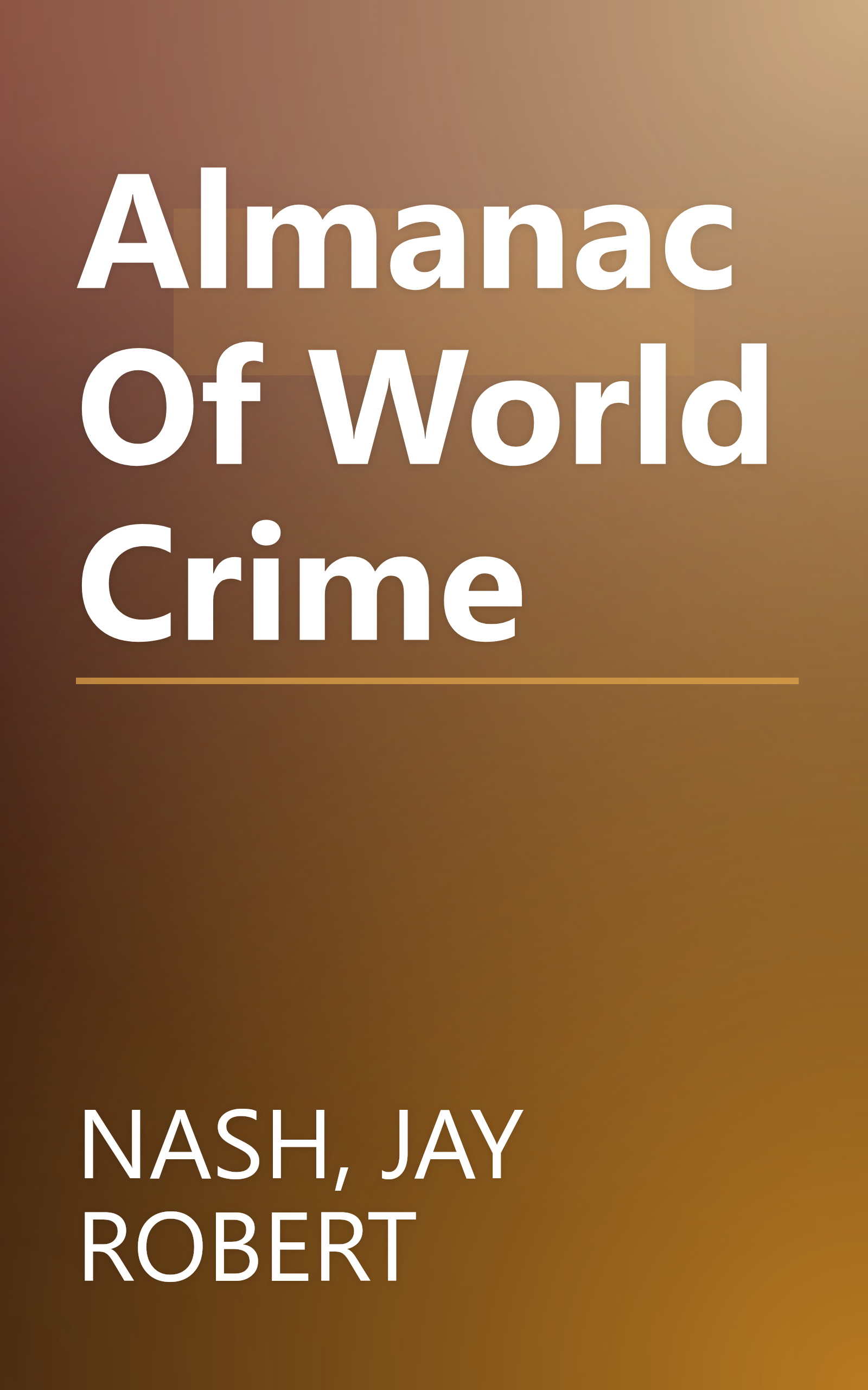 Almanac Of World Crime book cover