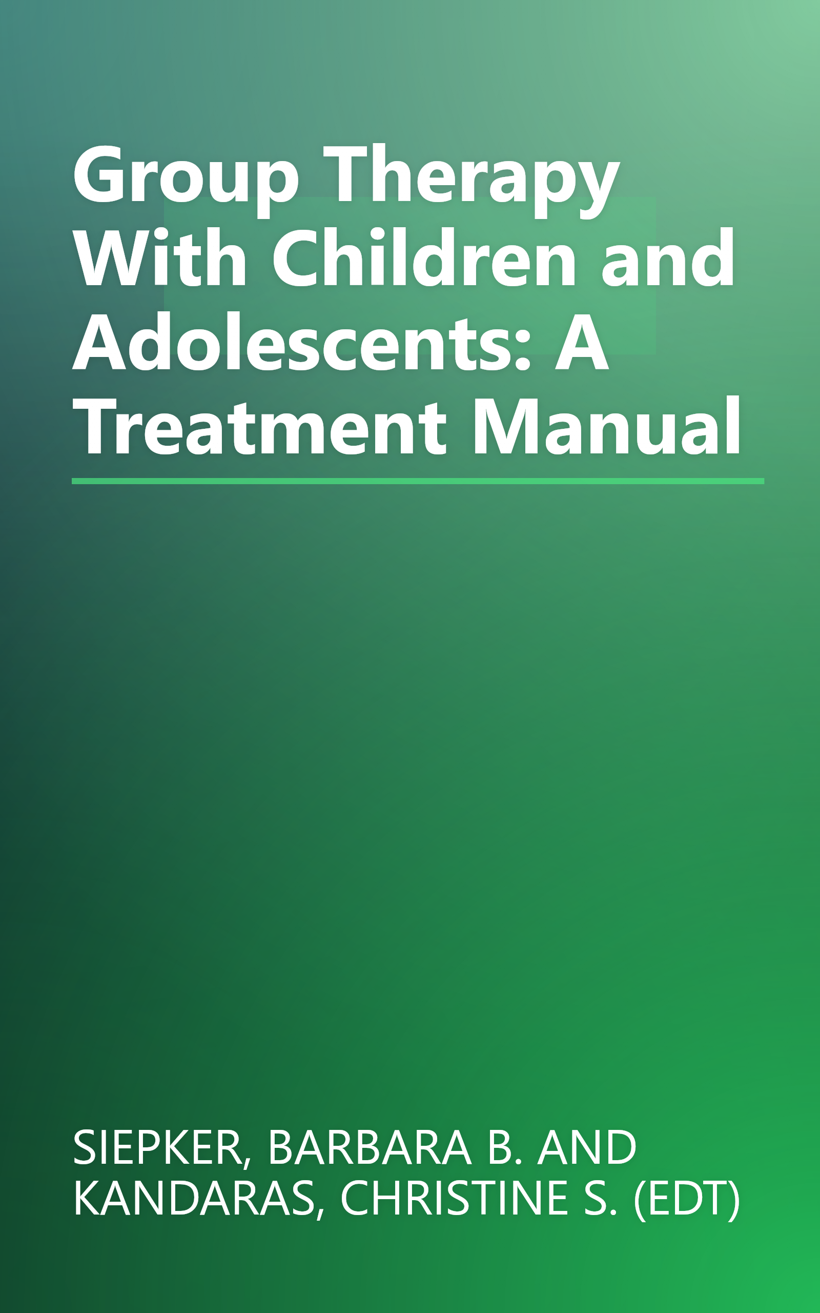 Group Therapy With Children and Adolescents: A Treatment Manual book cover
