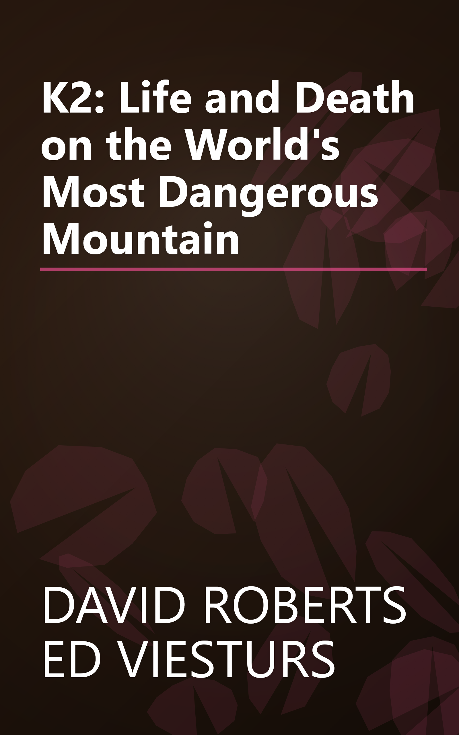 K2: Life and Death on the World's Most Dangerous Mountain book cover