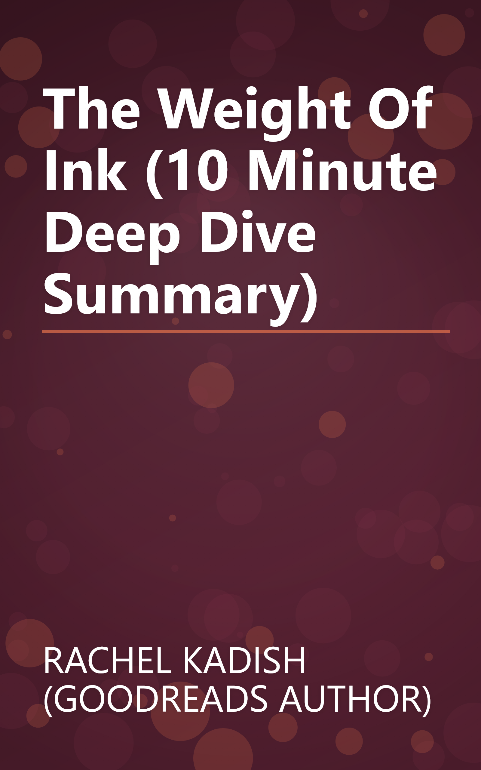 The Weight Of Ink (10 Minute   Deep Dive Summary) book cover
