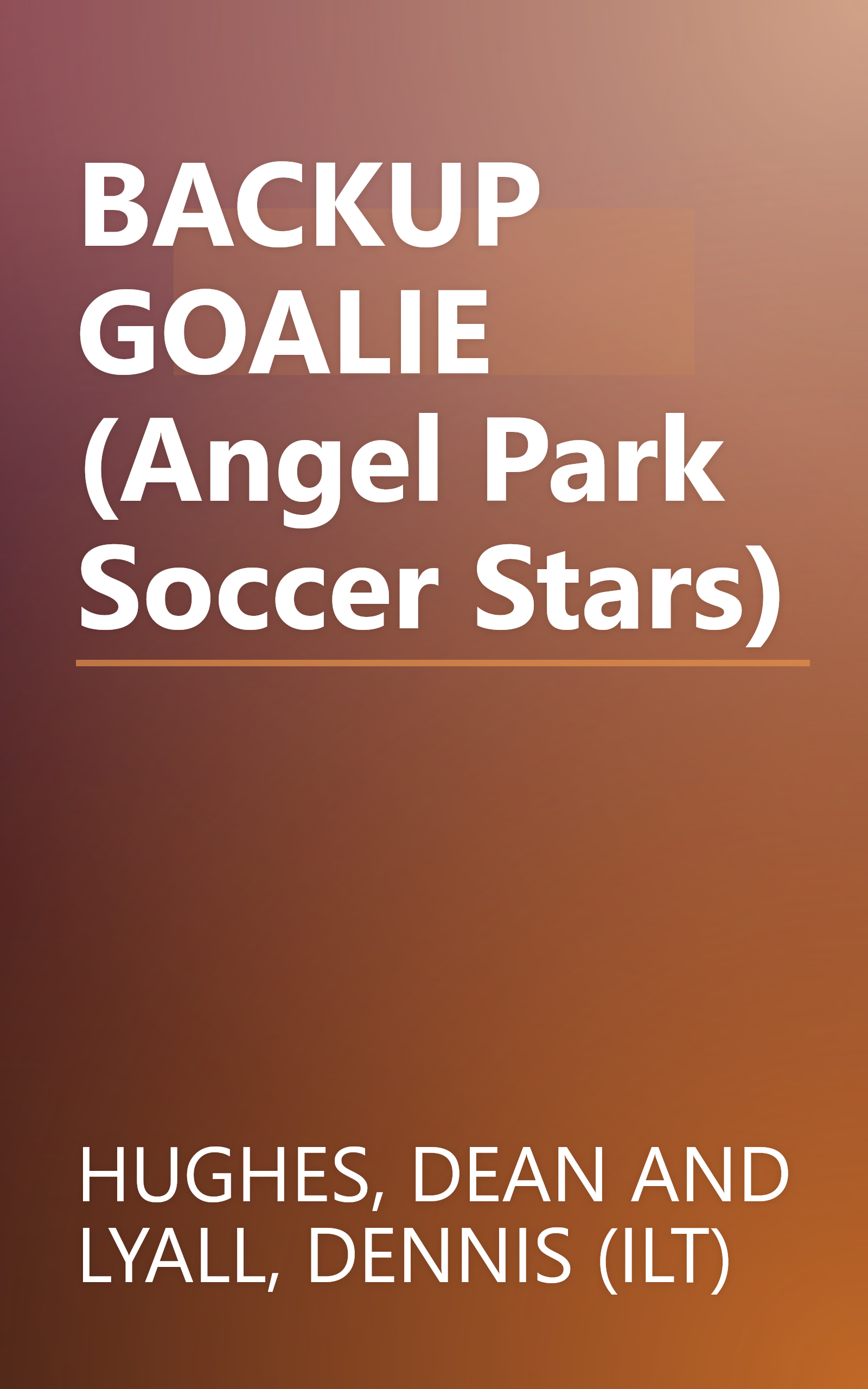 BACKUP GOALIE (Angel Park Soccer Stars) book cover