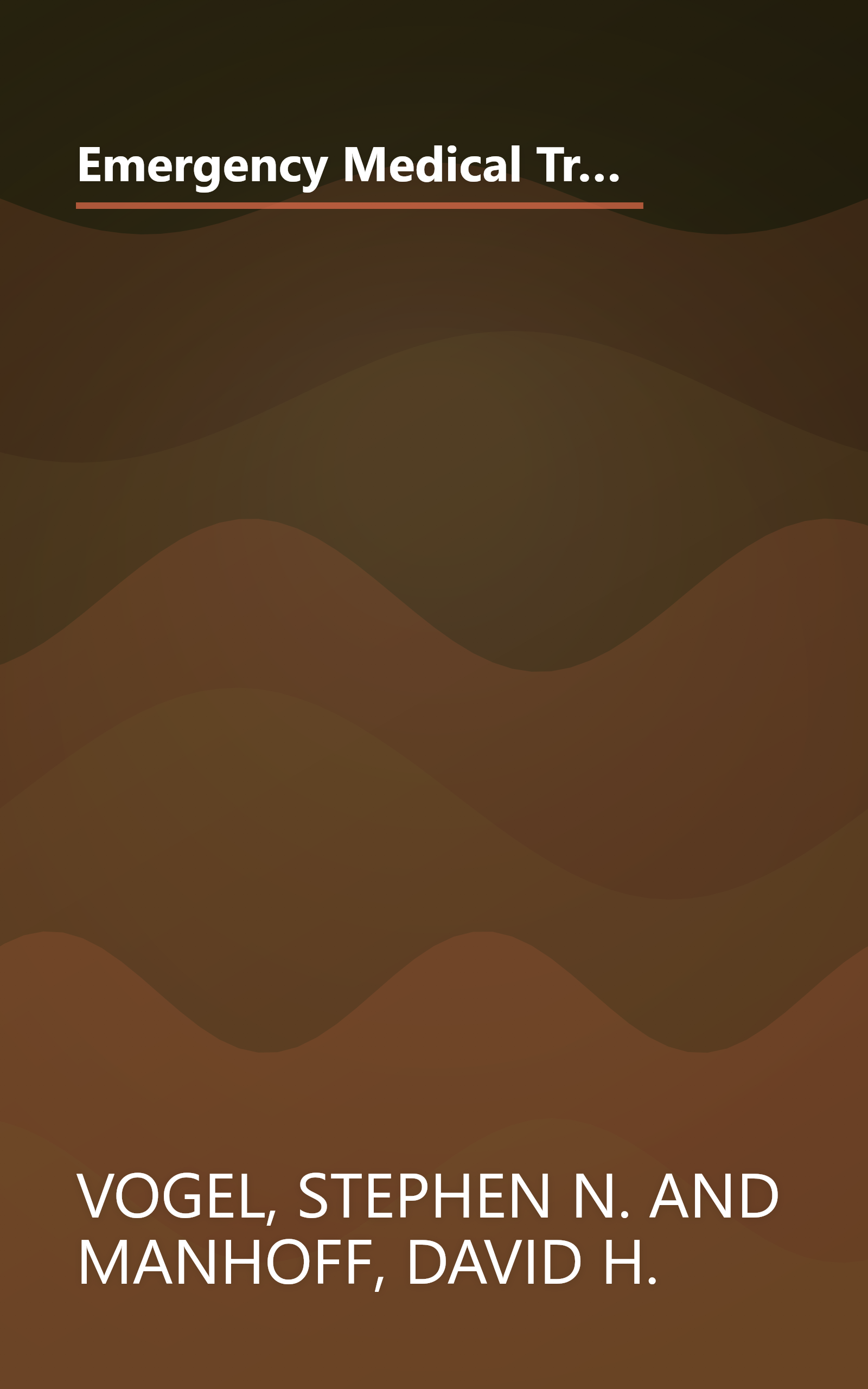 Emergency Medical Treatment: Infants, Children, and Adults : A Handbook on What to Do in an Emergency to Keep Someone Alive Until Help Arrives book cover