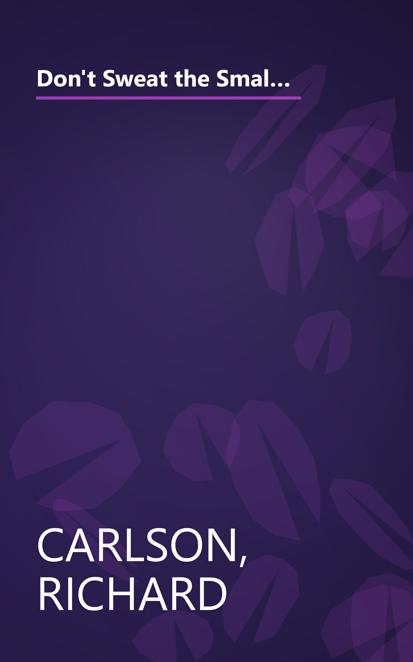 Don't Sweat the Small Stuff with Your Family: Simple Ways to Keep Daily Responsibilities from Taking Over Your Life (Don't Sweat the Small Stuff Series) book cover