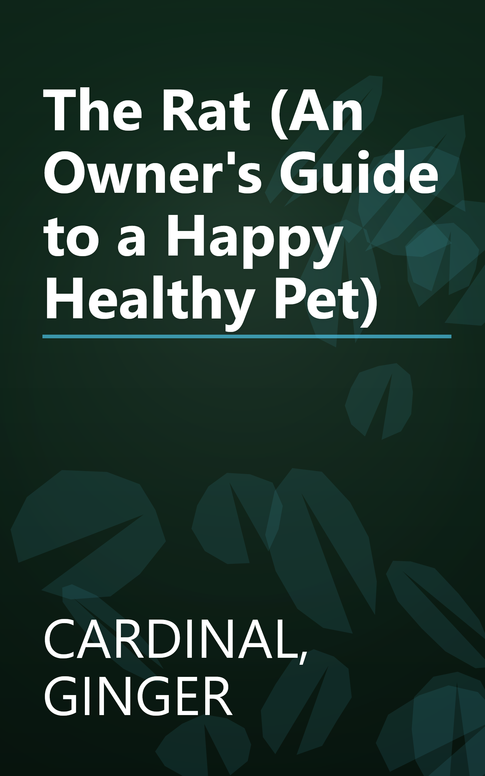 The Rat (An Owner's Guide to a Happy Healthy Pet) book cover