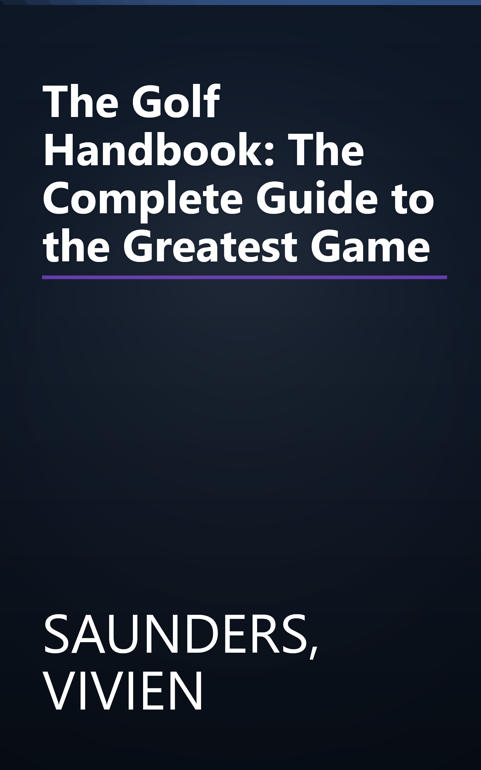 The Golf Handbook: The Complete Guide to the Greatest Game book cover