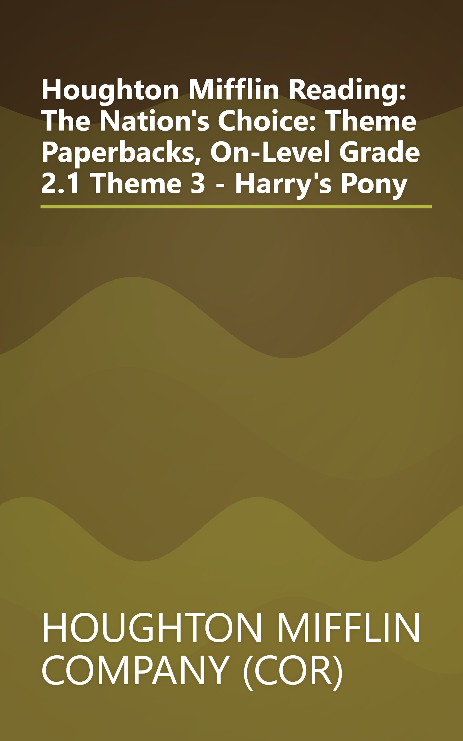 Houghton Mifflin Reading: The Nation's Choice: Theme Paperbacks, On-Level Grade 2.1 Theme 3 - Harry's Pony book cover