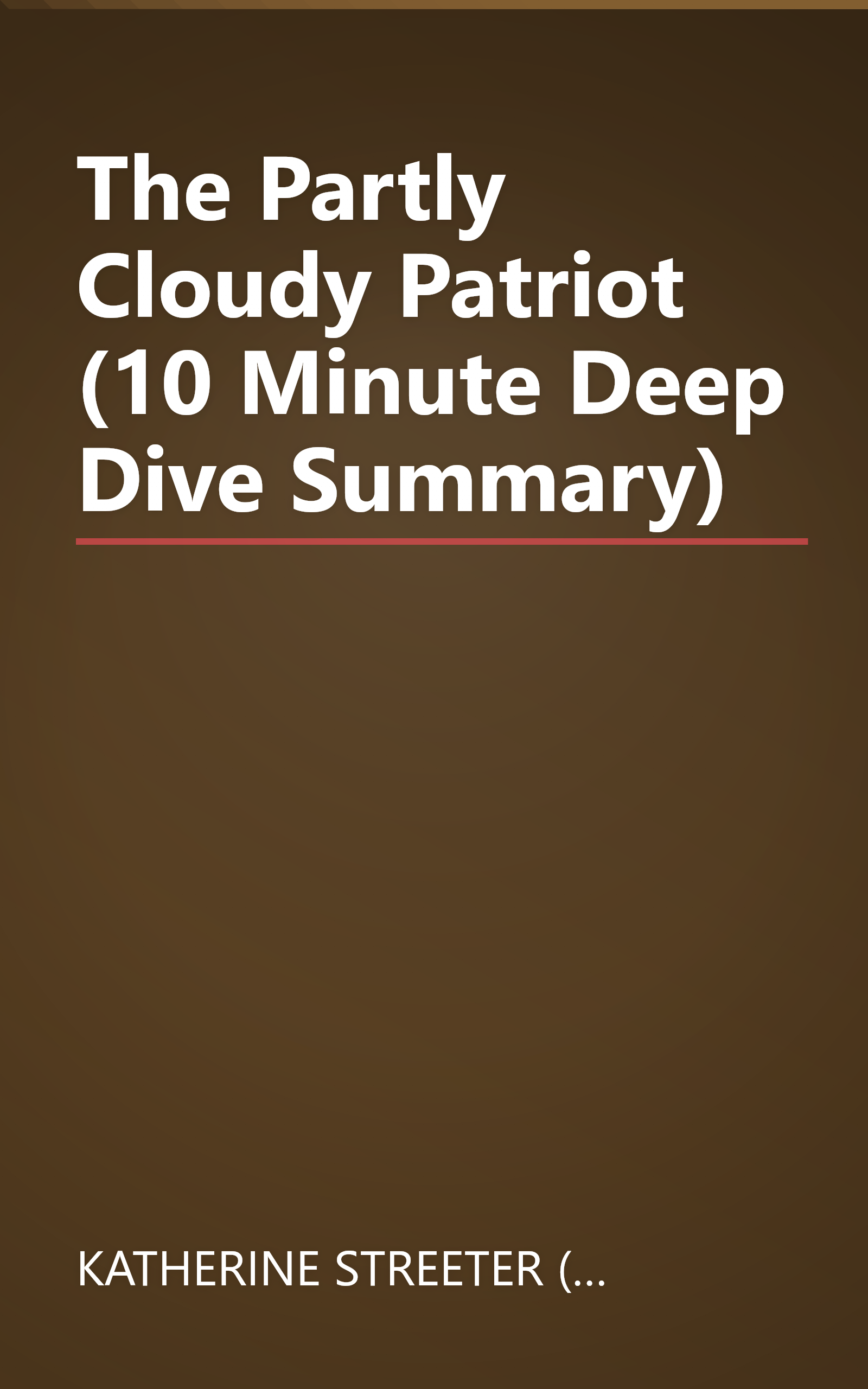 The Partly Cloudy Patriot (10 Minute   Deep Dive Summary) book cover