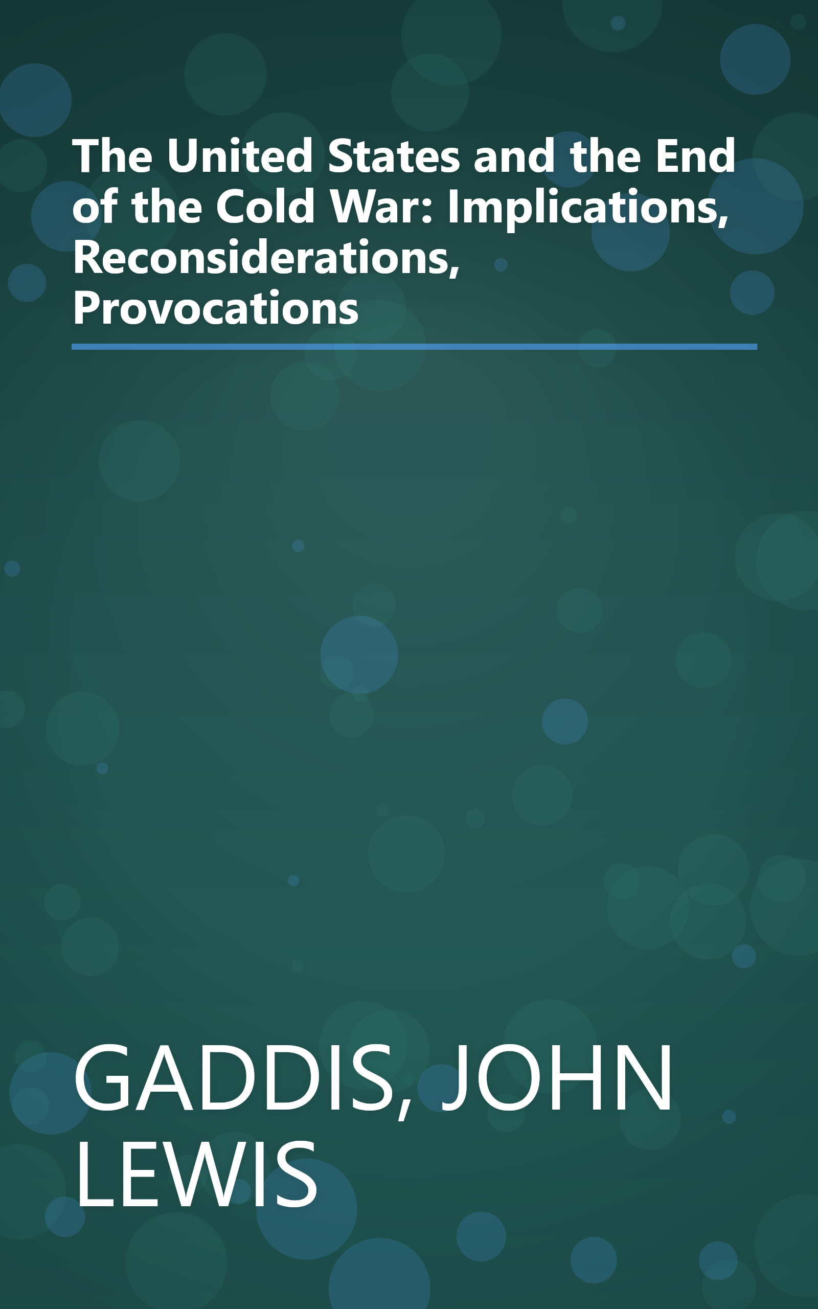 The United States and the End of the Cold War: Implications, Reconsiderations, Provocations book cover