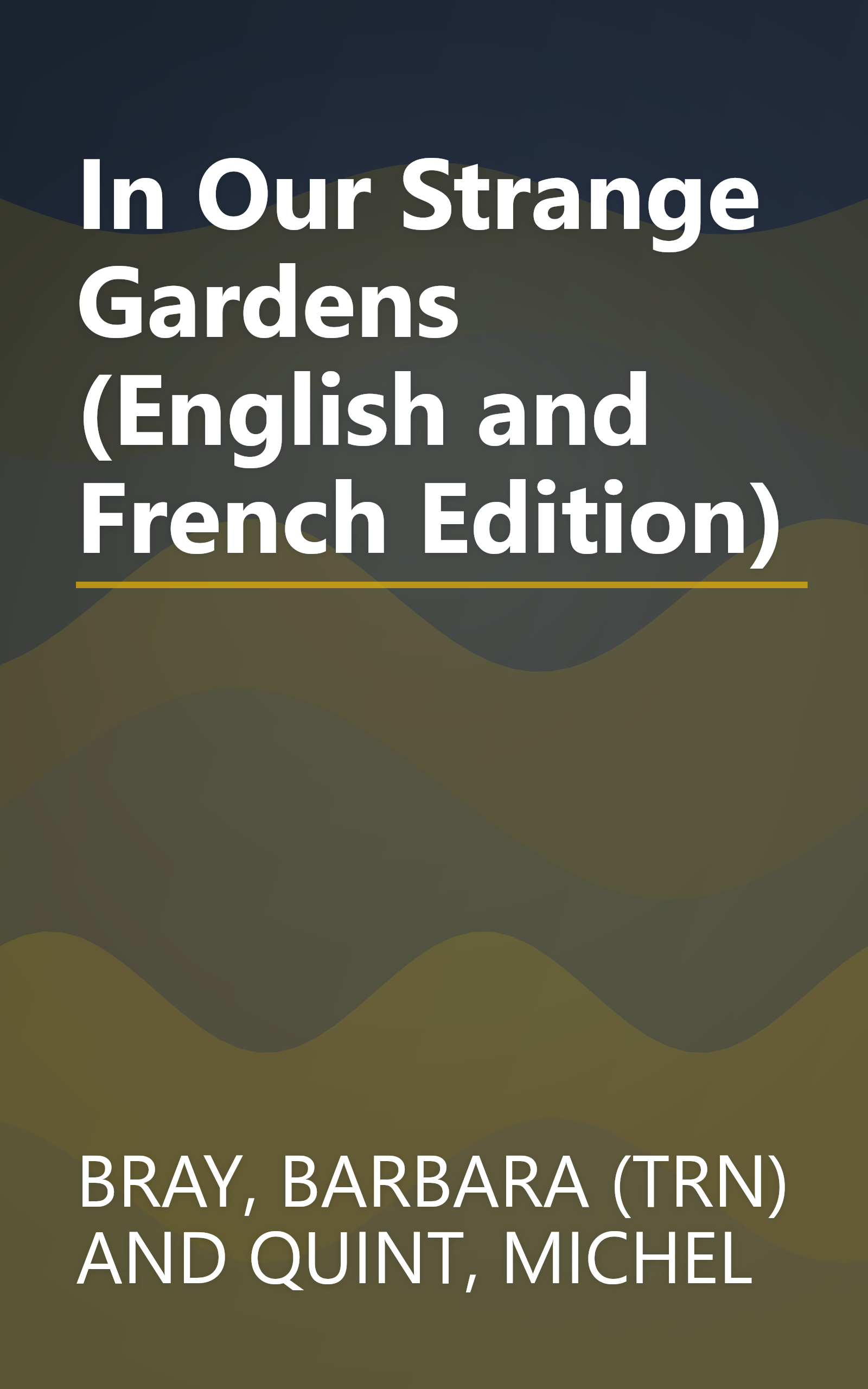In Our Strange Gardens (English and French Edition) book cover