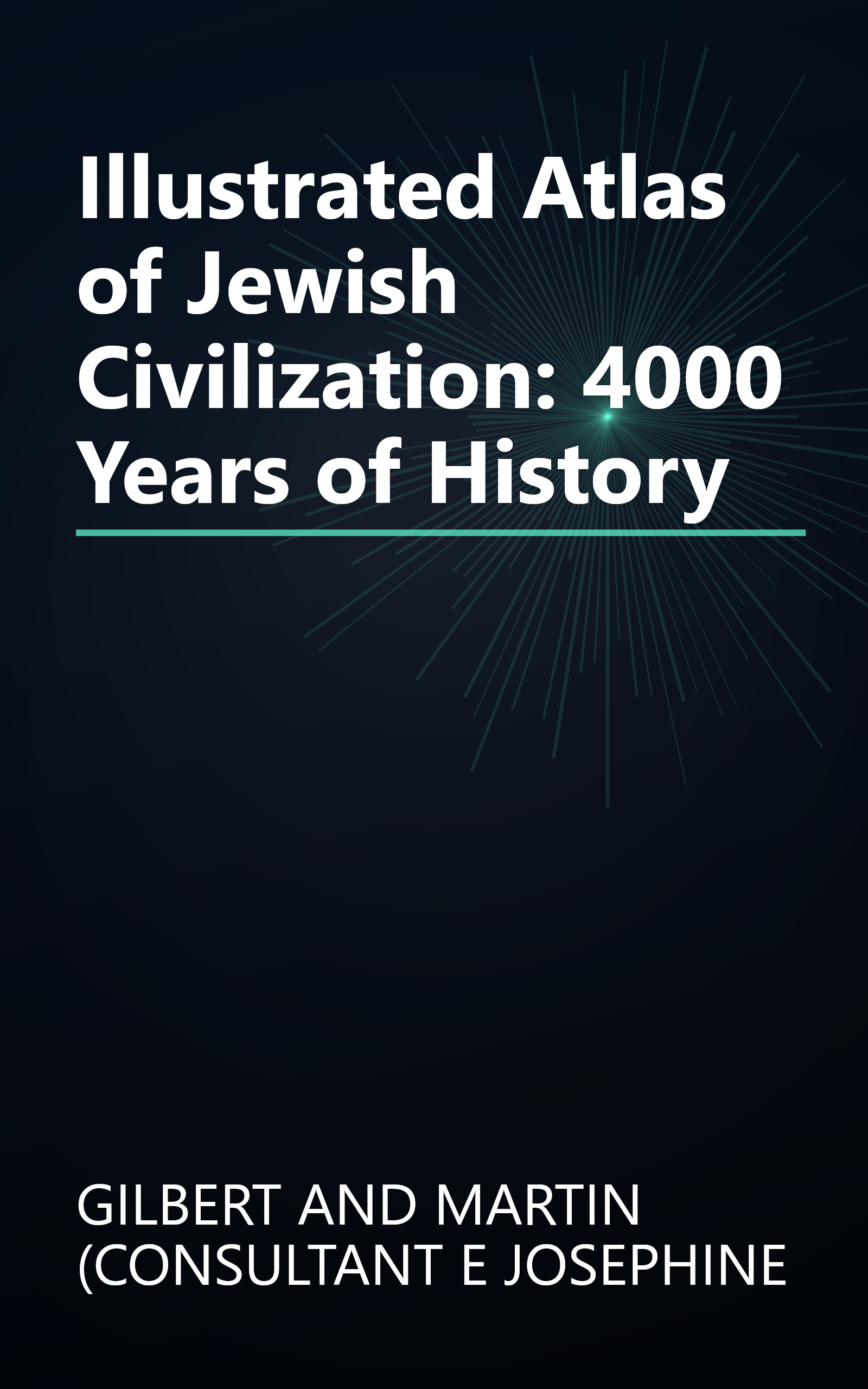 Illustrated Atlas of Jewish Civilization: 4000 Years of History book cover