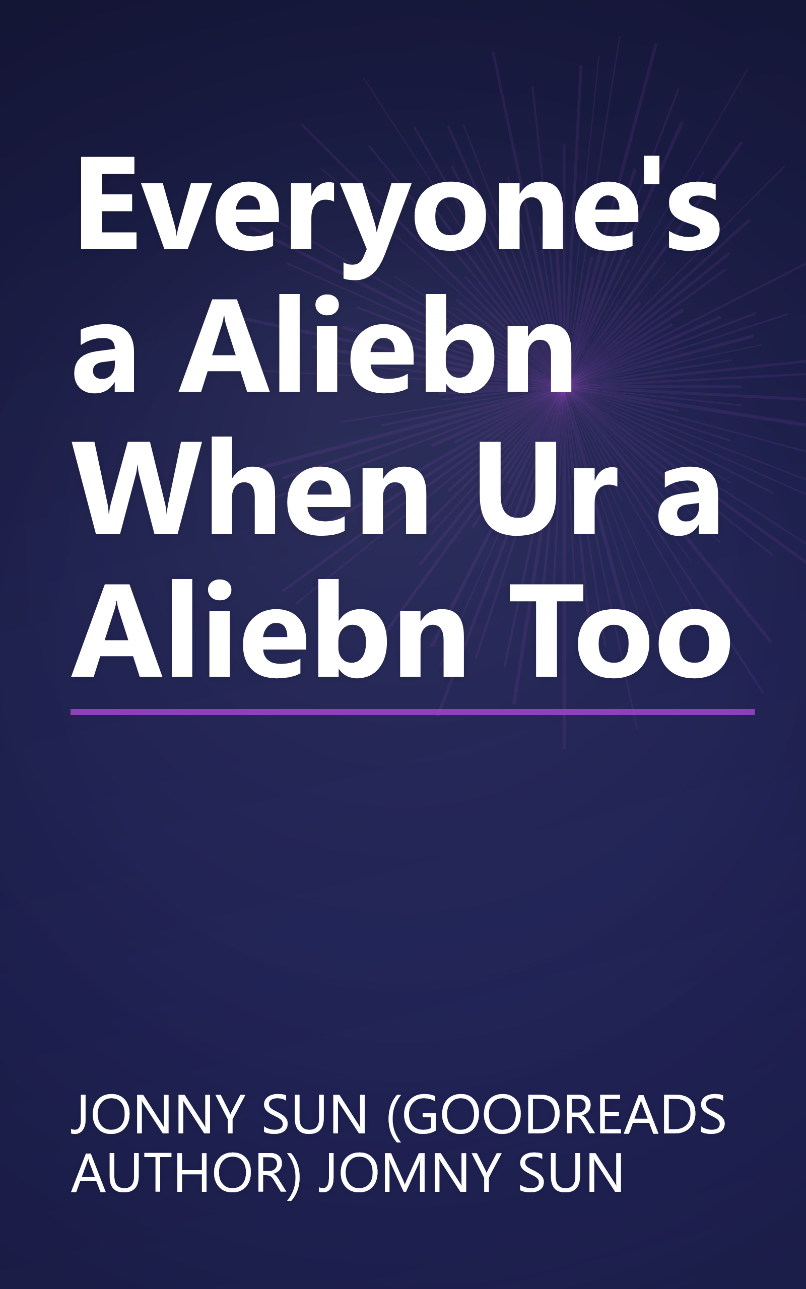 Everyone's a Aliebn When Ur a Aliebn Too book cover