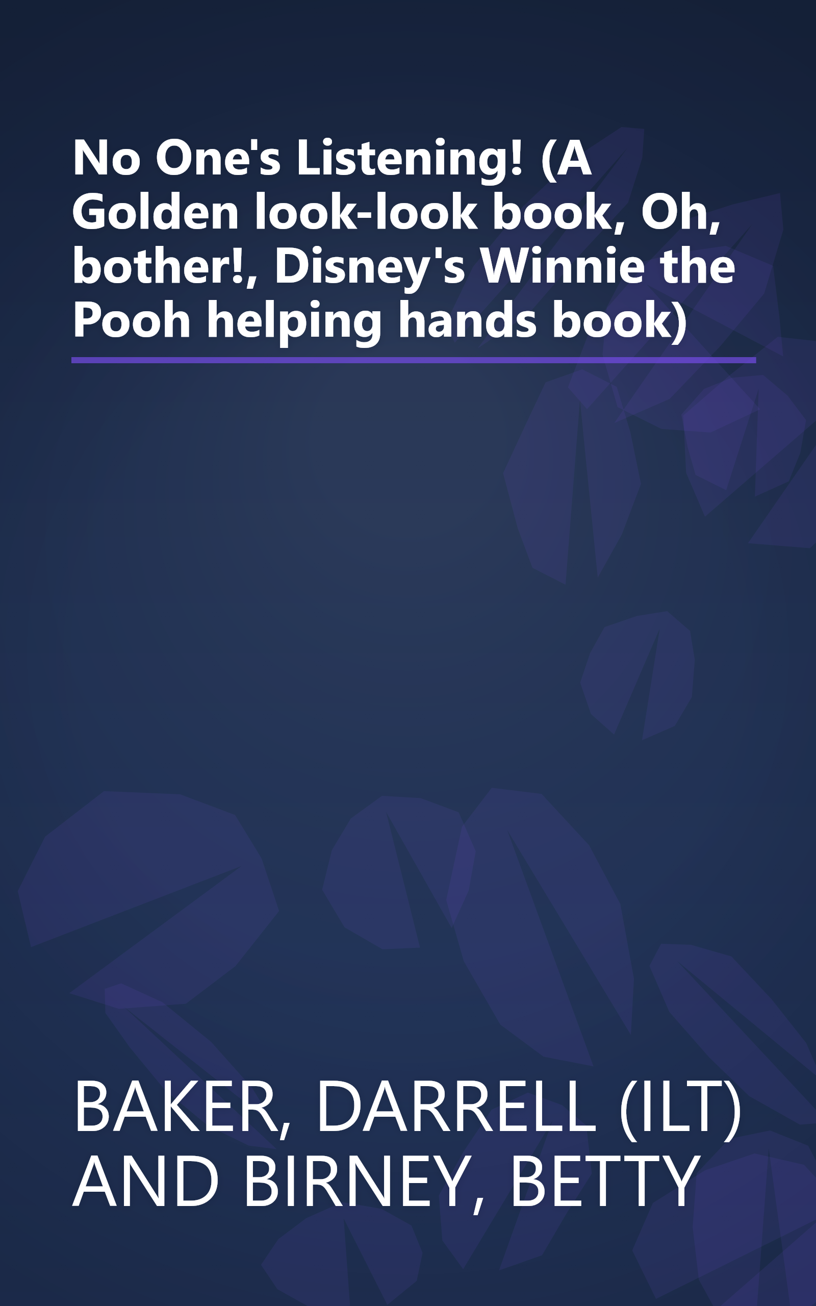 No One's Listening! (A Golden look-look book, Oh, bother!, Disney's Winnie the Pooh helping hands book) book cover