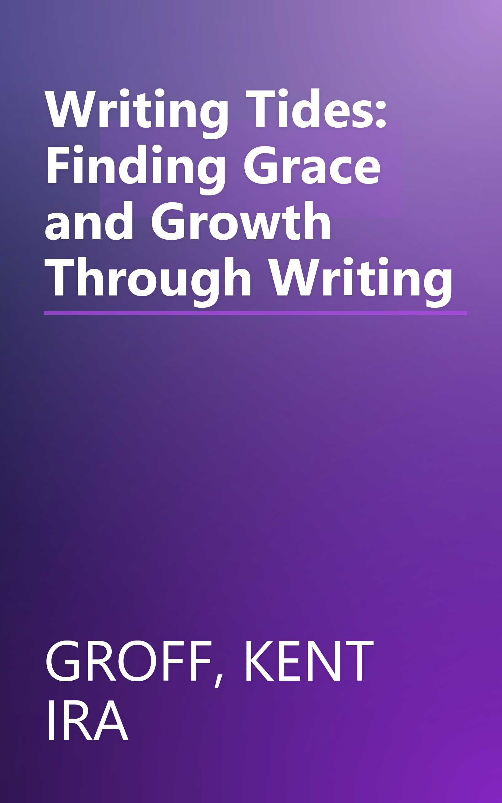 Writing Tides: Finding Grace and Growth Through Writing book cover
