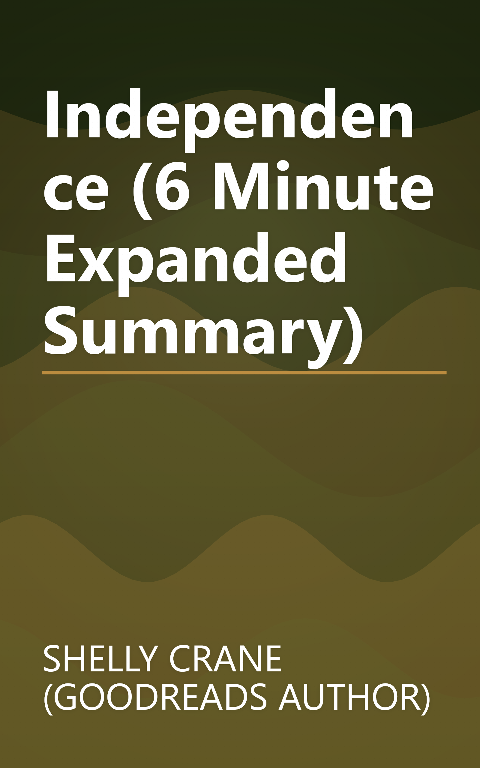 Independence (6 Minute   Expanded Summary) book cover