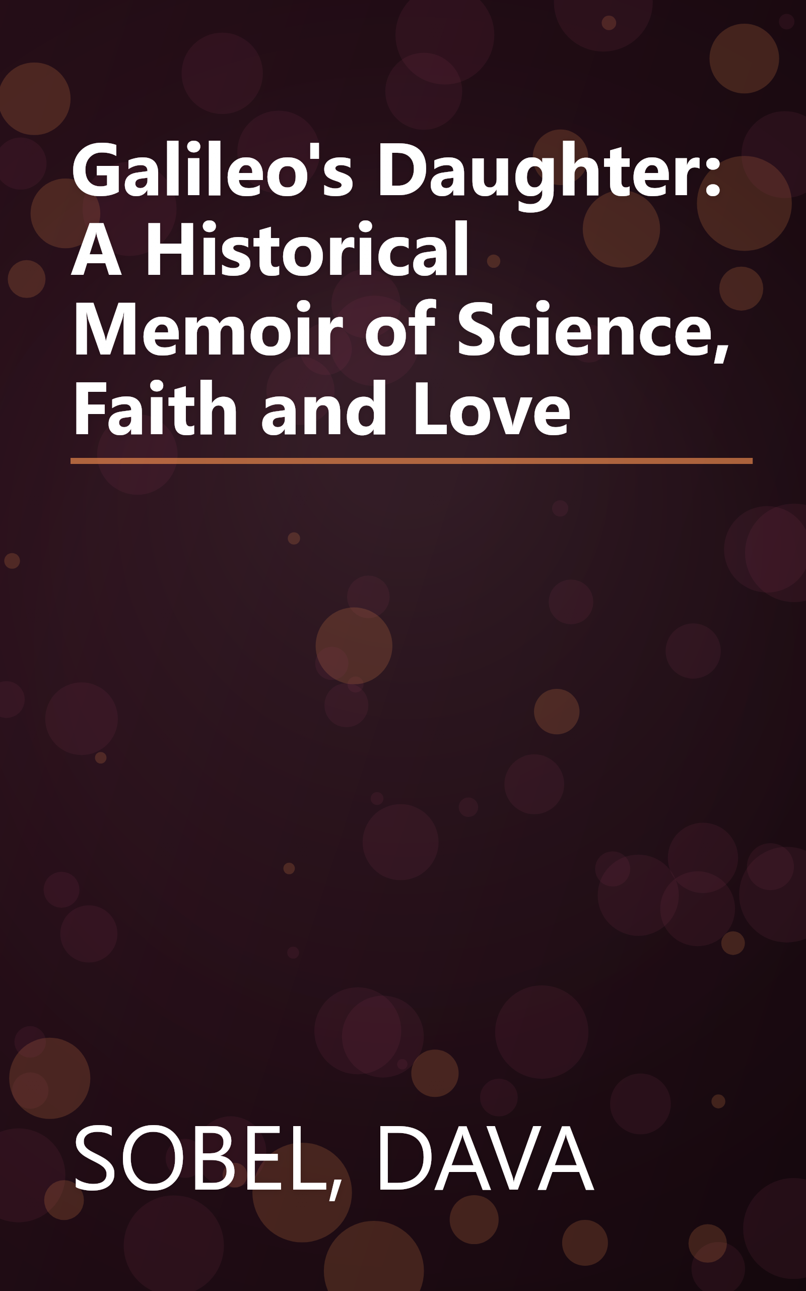 Galileo's Daughter: A Historical Memoir of Science, Faith and Love book cover