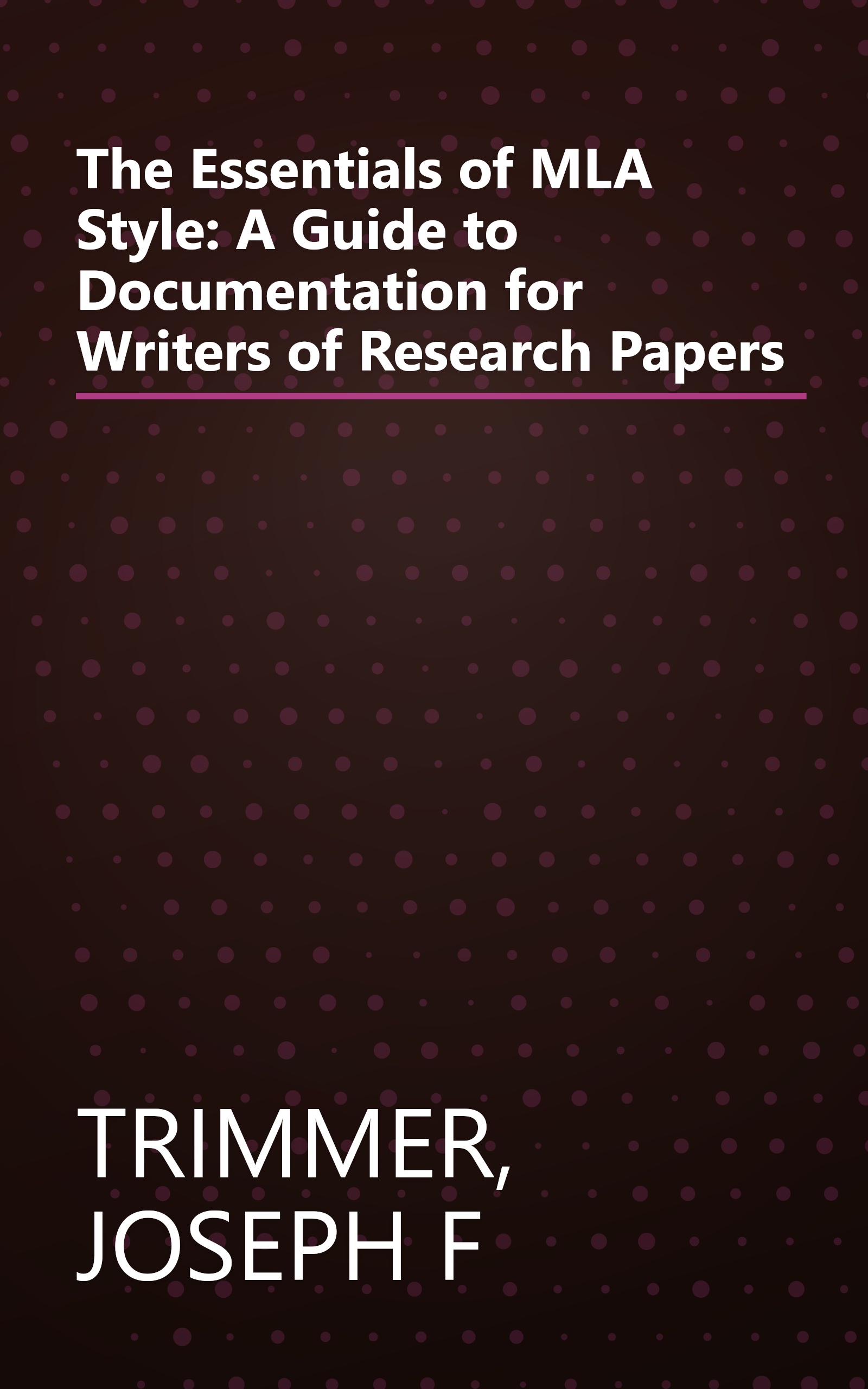 The Essentials of MLA Style: A Guide to Documentation for Writers of Research Papers book cover
