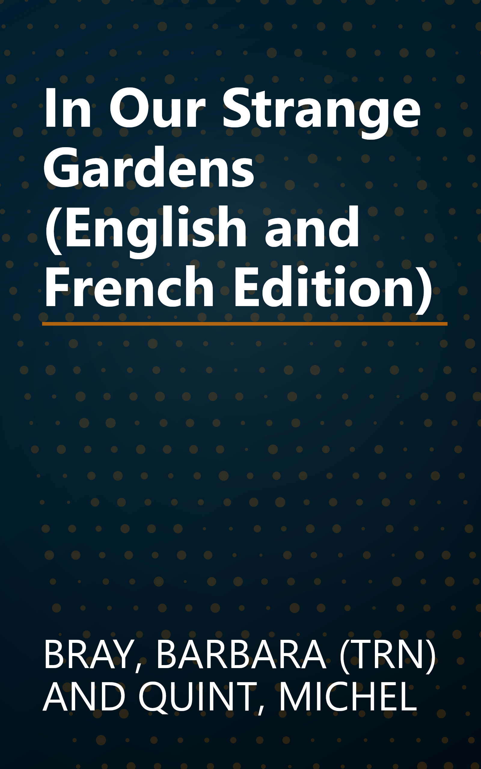 In Our Strange Gardens (English and French Edition) book cover