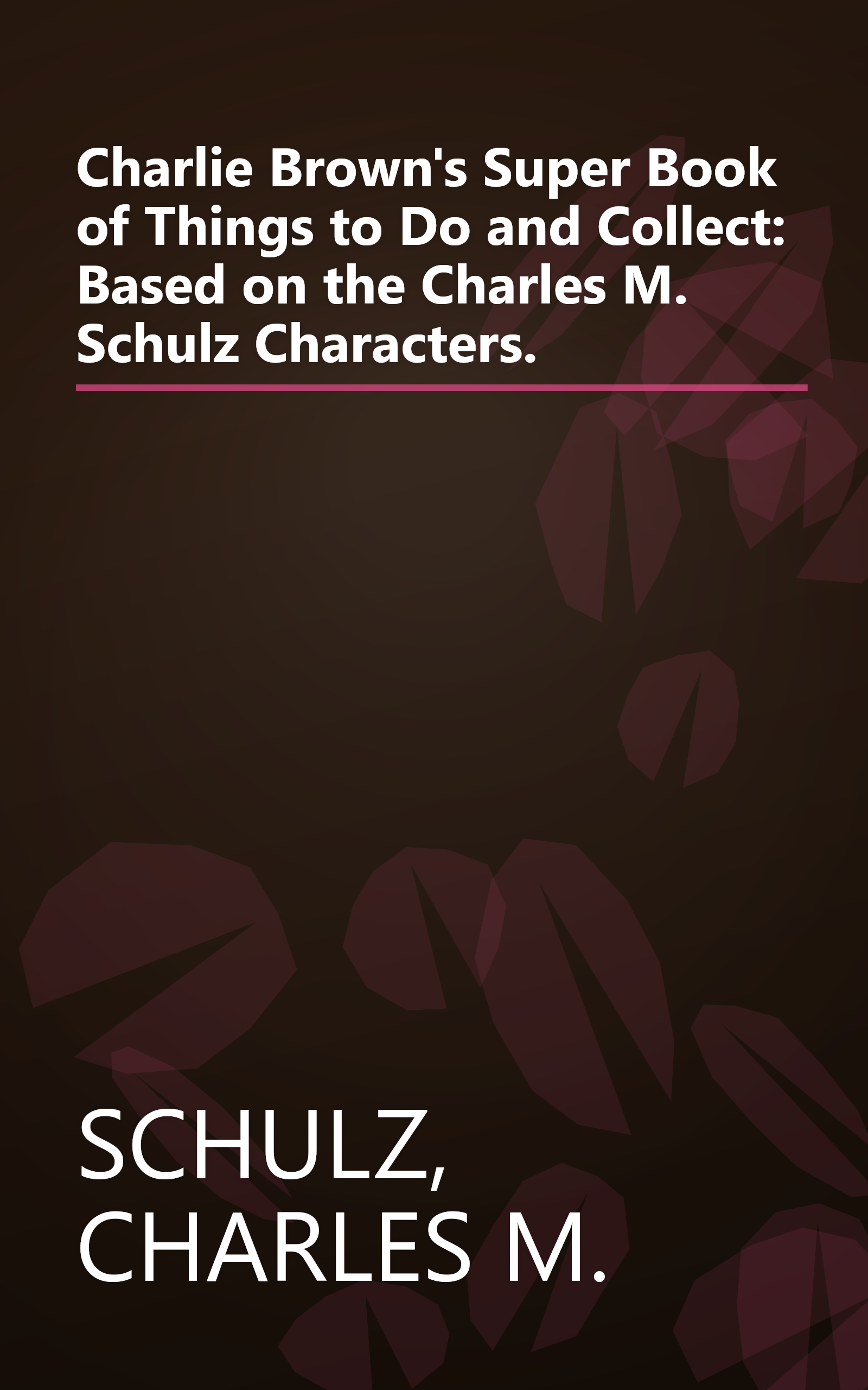 Charlie Brown's Super Book of Things to Do and Collect: Based on the Charles M. Schulz Characters. book cover