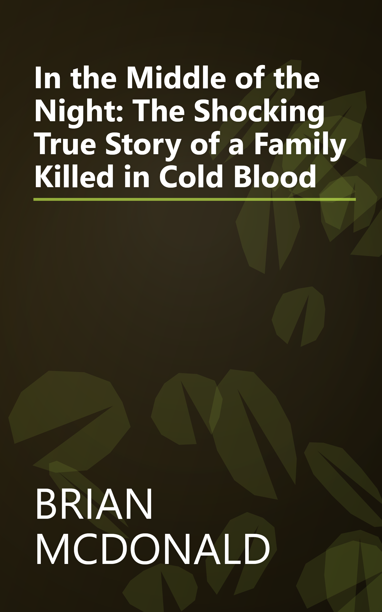 In the Middle of the Night: The Shocking True Story of a Family Killed in Cold Blood book cover
