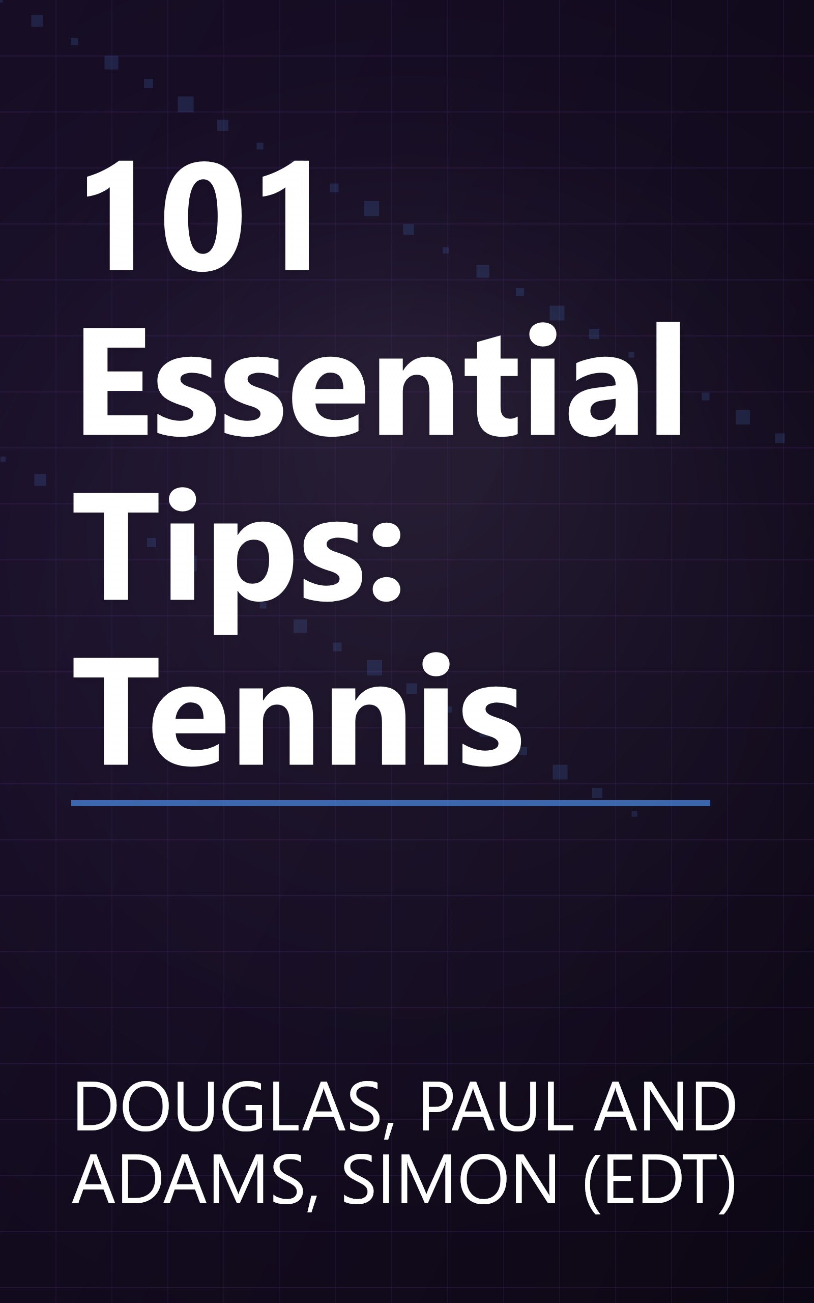101 Essential Tips: Tennis book cover