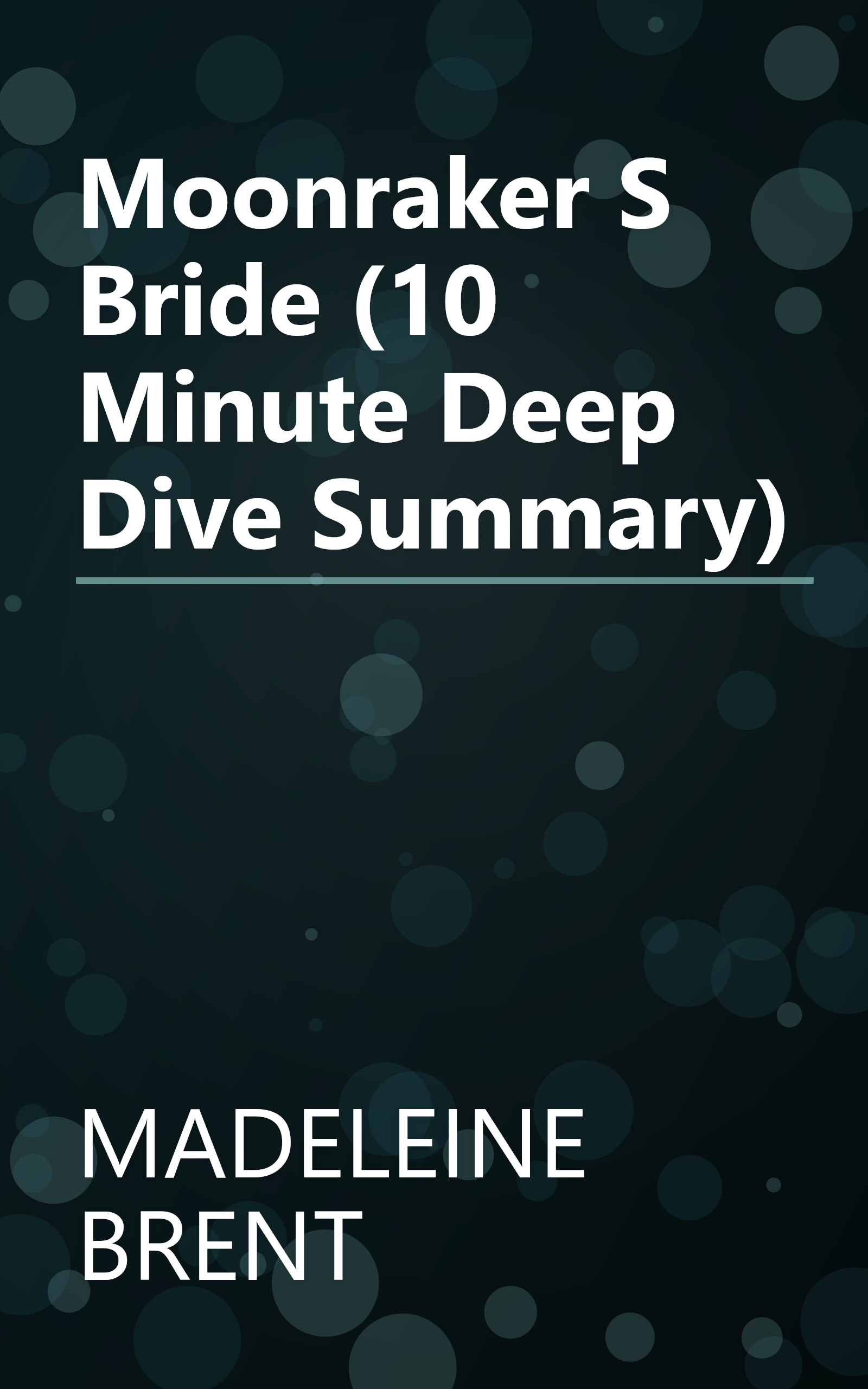 Moonraker S Bride (10 Minute   Deep Dive Summary) book cover
