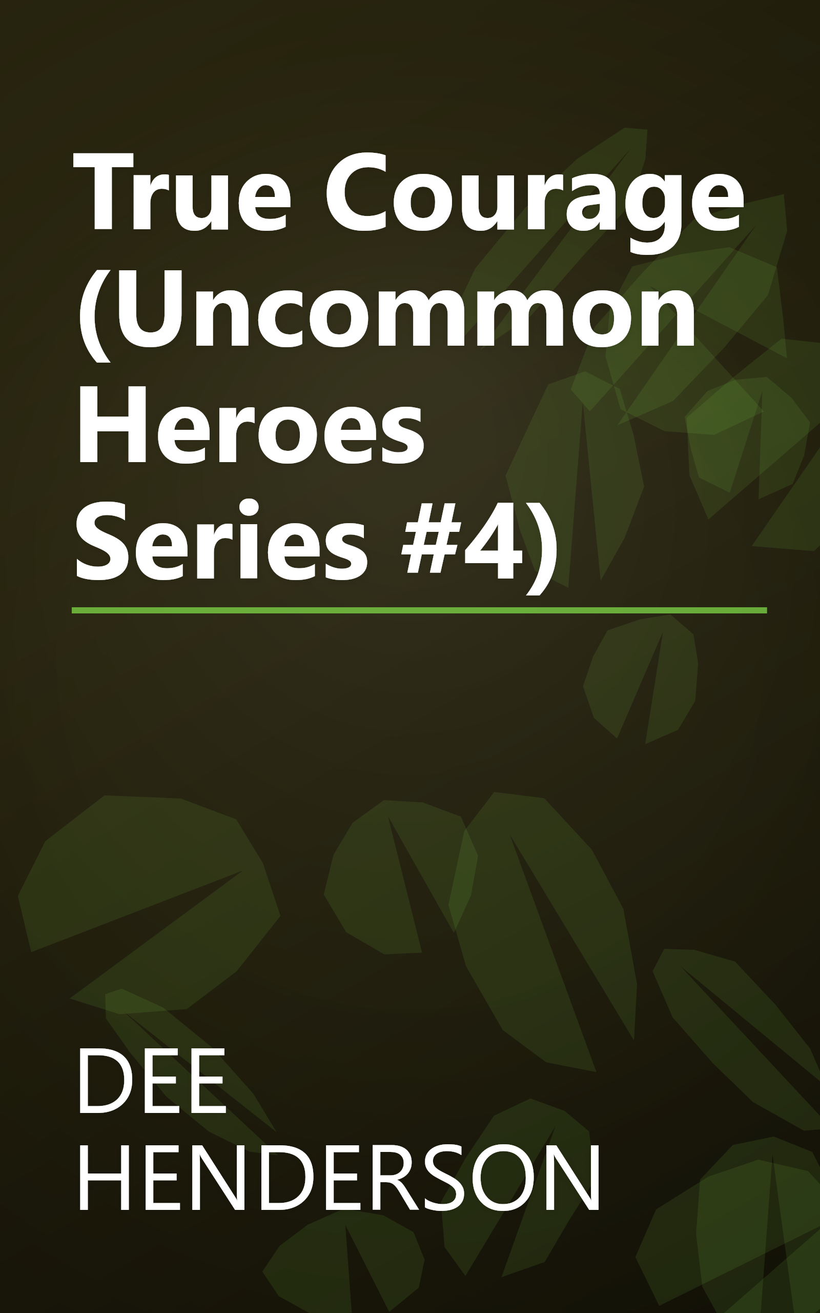 True Courage (Uncommon Heroes Series #4) book cover