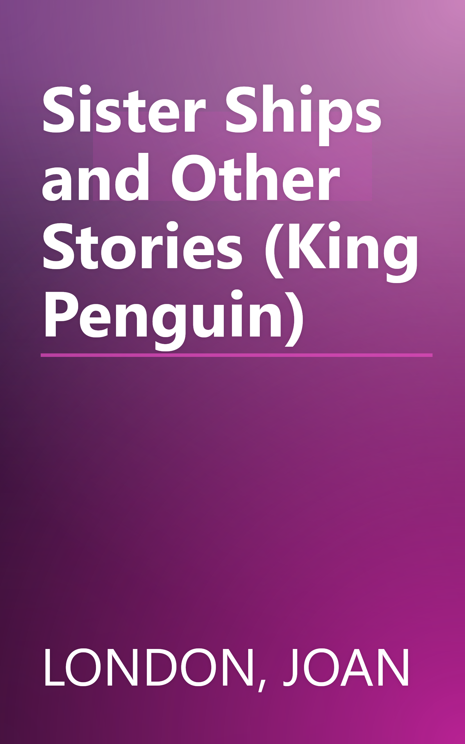 Sister Ships and Other Stories (King Penguin) book cover