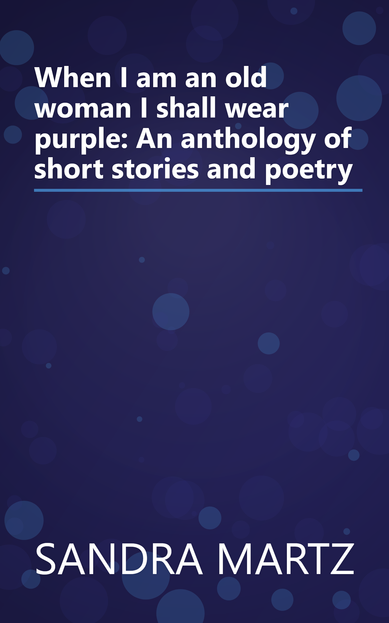 When I am an old woman I shall wear purple: An anthology of short stories and poetry book cover