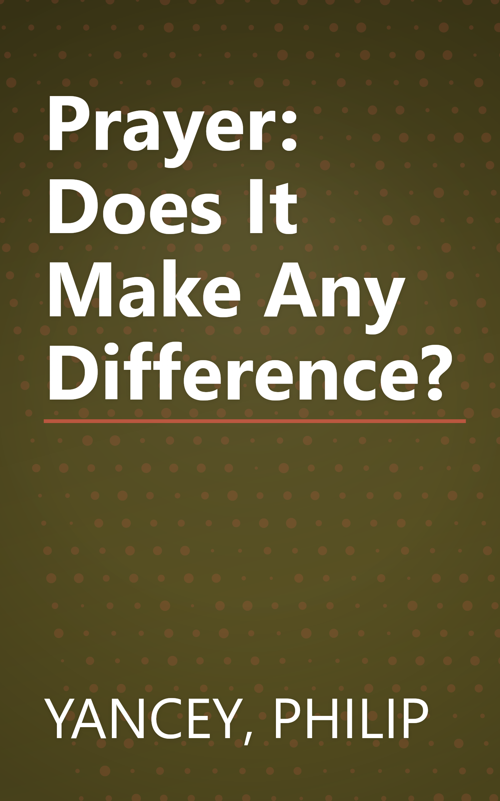 Prayer: Does It Make Any Difference? book cover