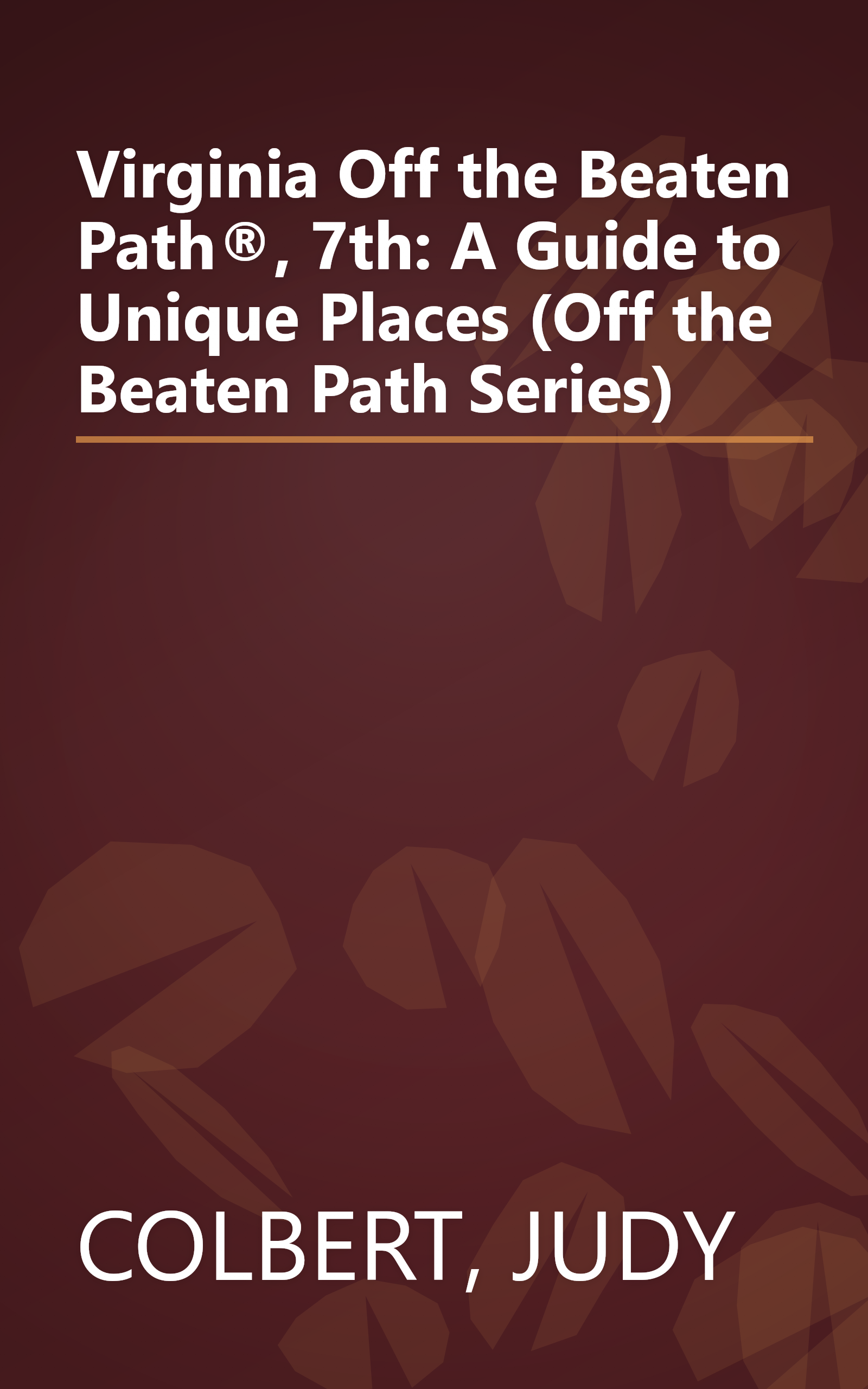 Virginia Off the Beaten Path®, 7th: A Guide to Unique Places (Off the Beaten Path Series) book cover
