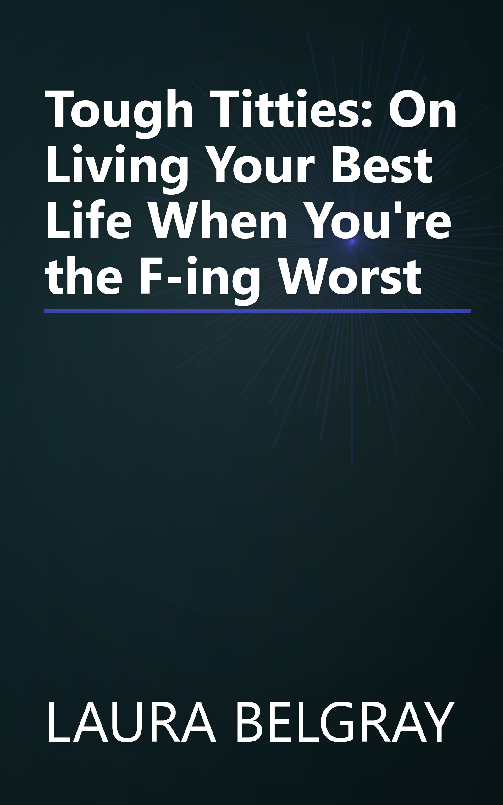 Tough Titties: On Living Your Best Life When You're the F-ing Worst book cover