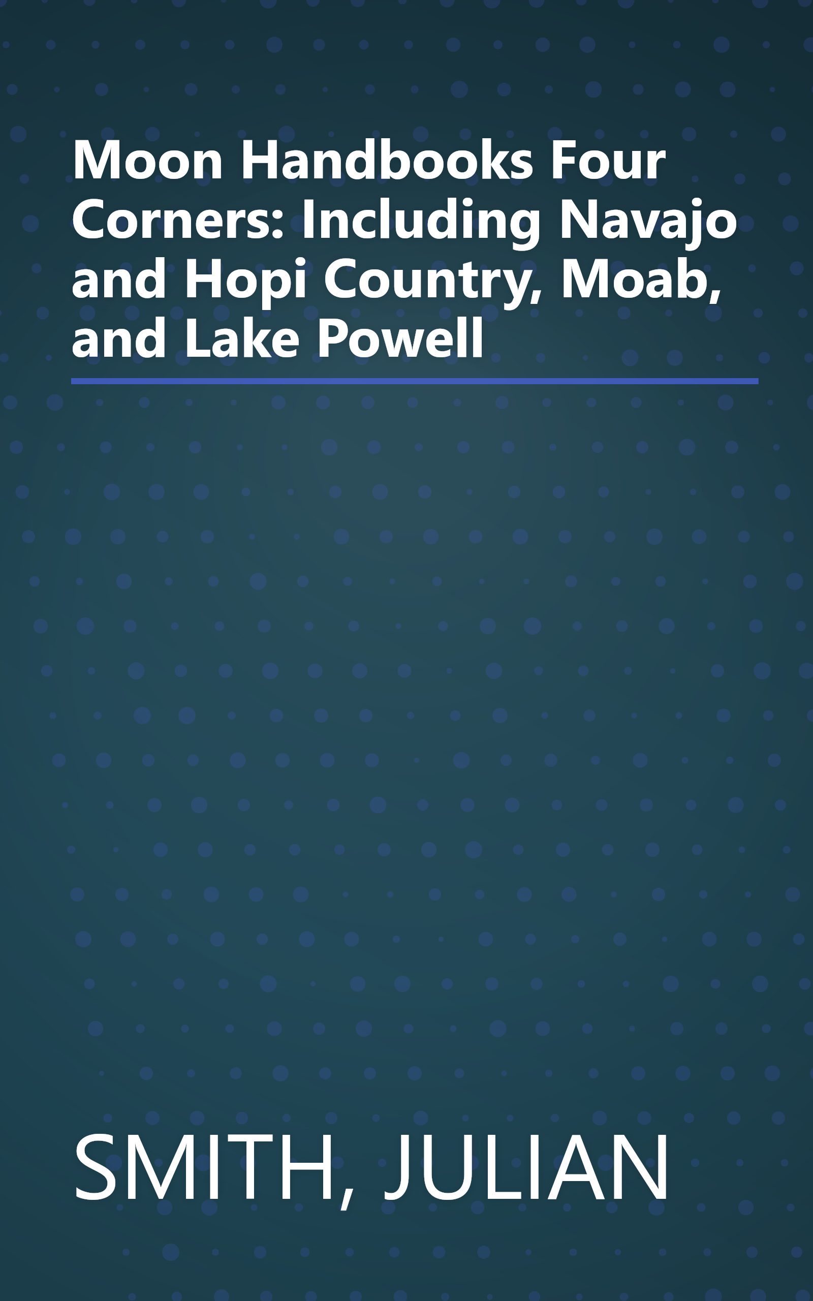 Moon Handbooks Four Corners: Including Navajo and Hopi Country, Moab, and Lake Powell book cover