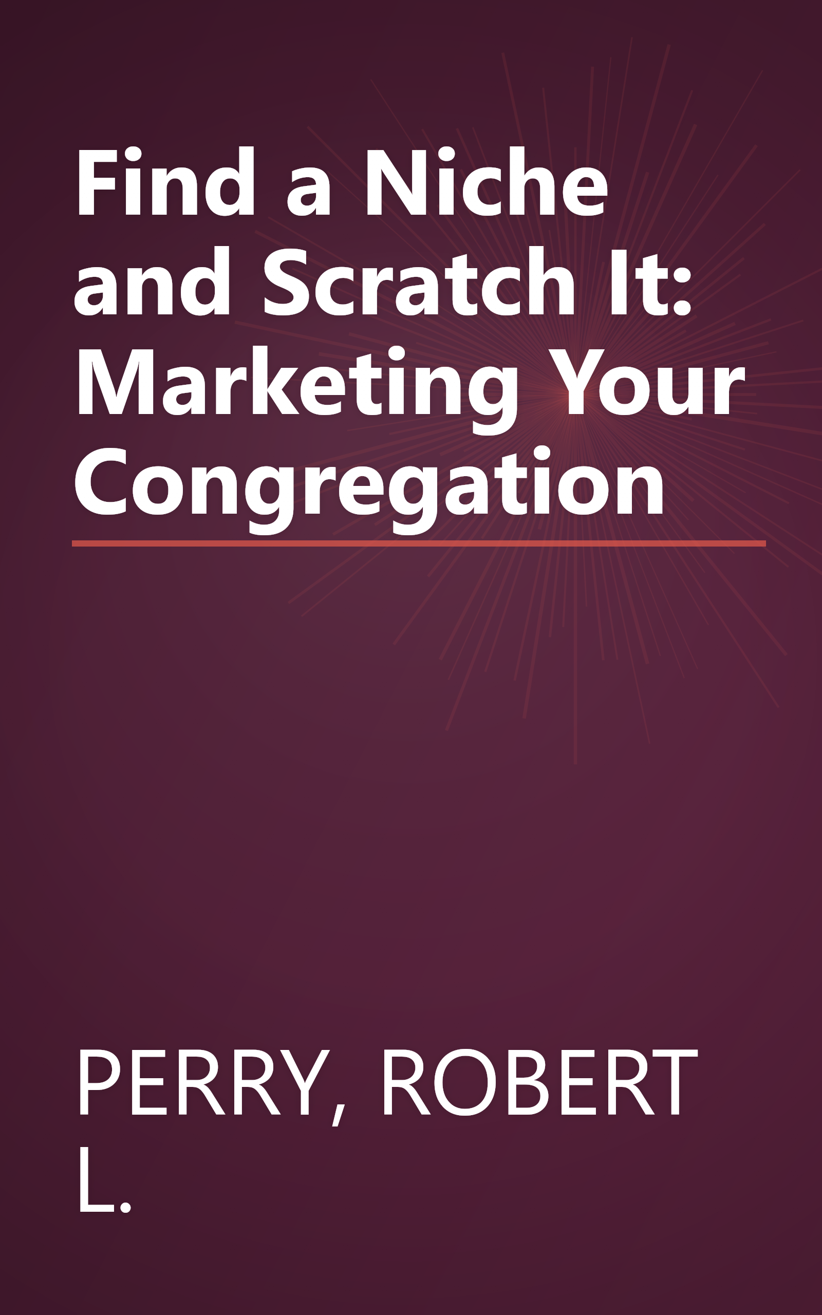 Find a Niche and Scratch It: Marketing Your Congregation book cover