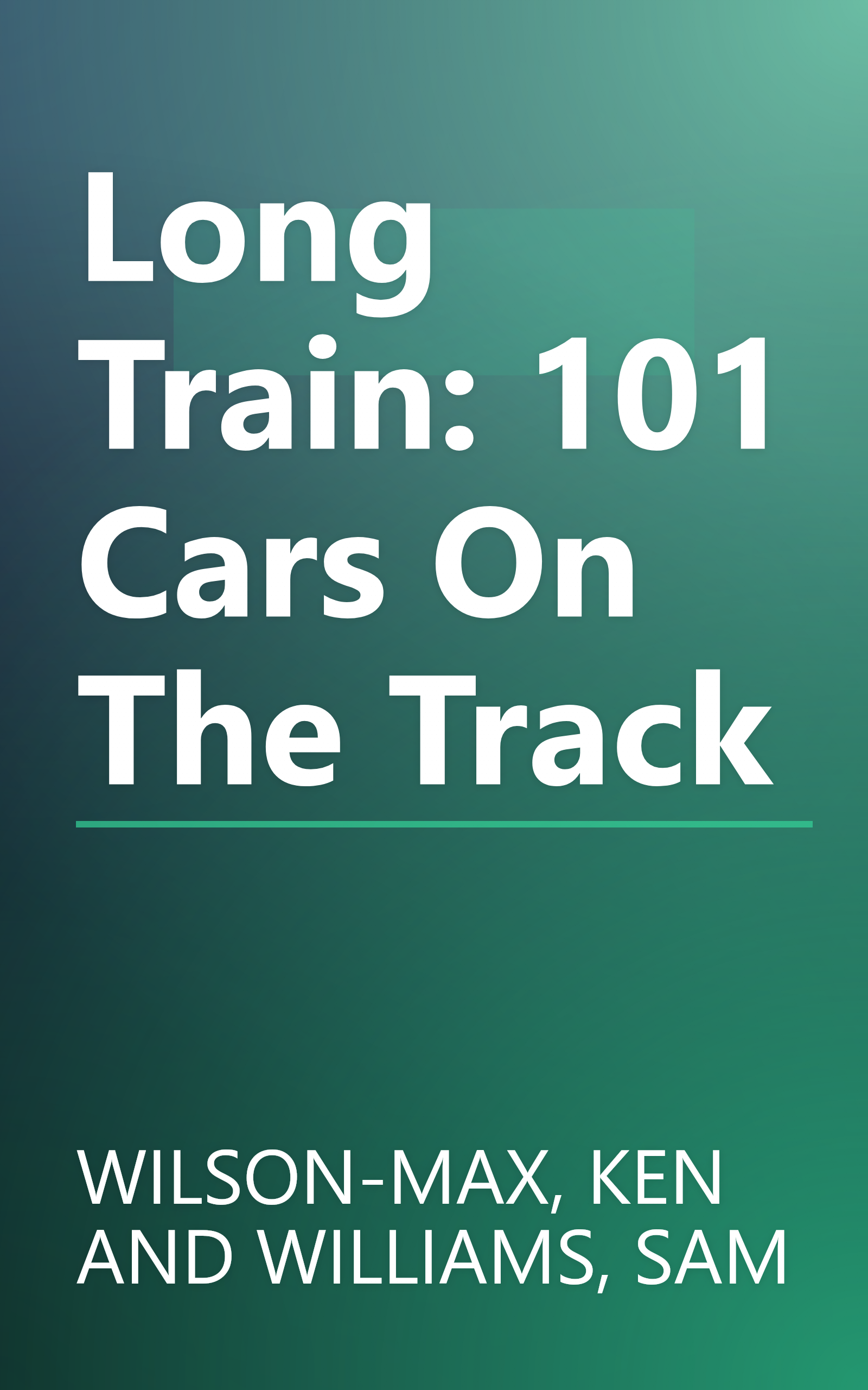 Long Train: 101 Cars On The Track book cover