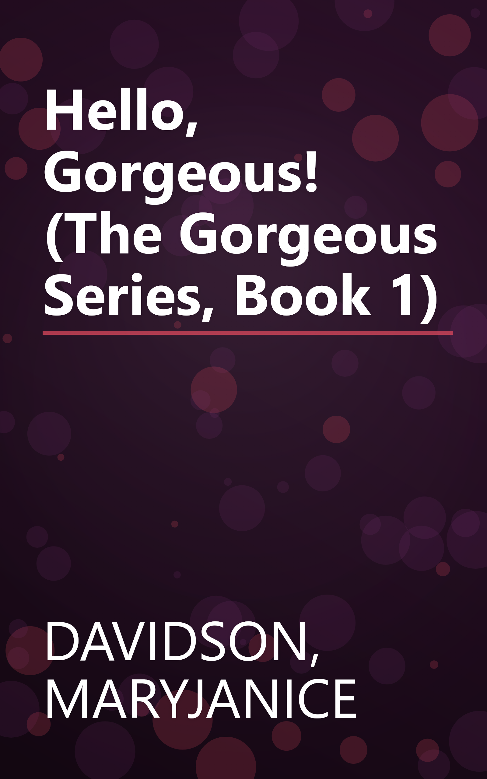 Hello, Gorgeous! (The Gorgeous Series, Book 1) book cover