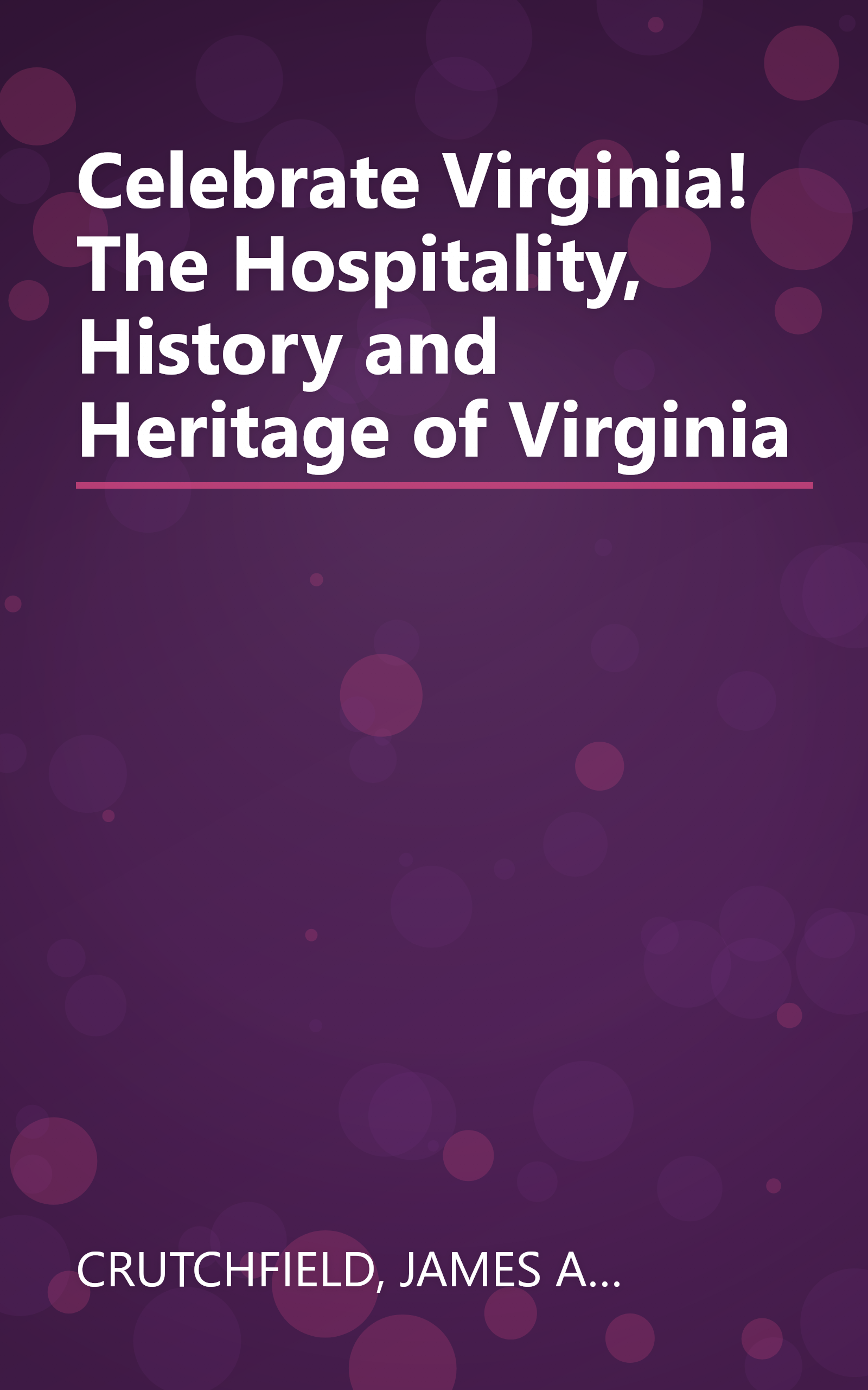 Celebrate Virginia! The Hospitality, History and Heritage of Virginia book cover