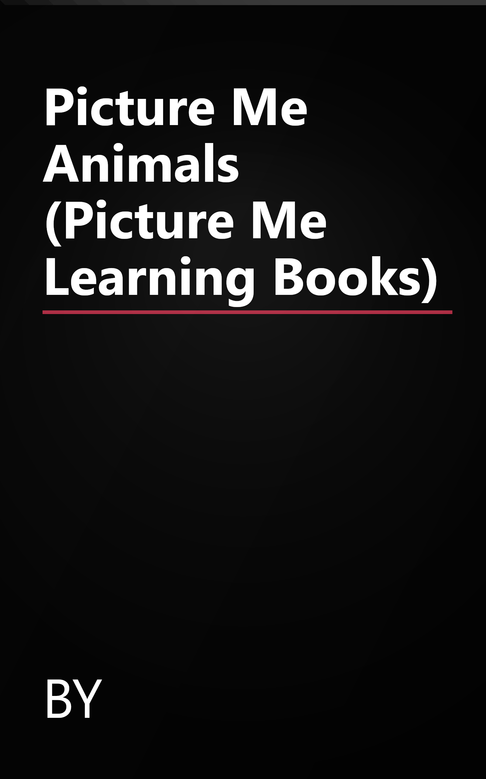 Picture Me Animals (Picture Me Learning Books) book cover