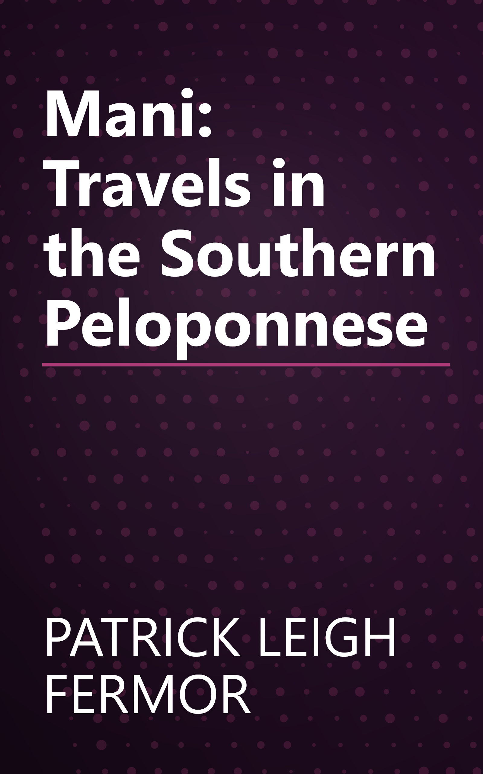Mani: Travels in the Southern Peloponnese book cover