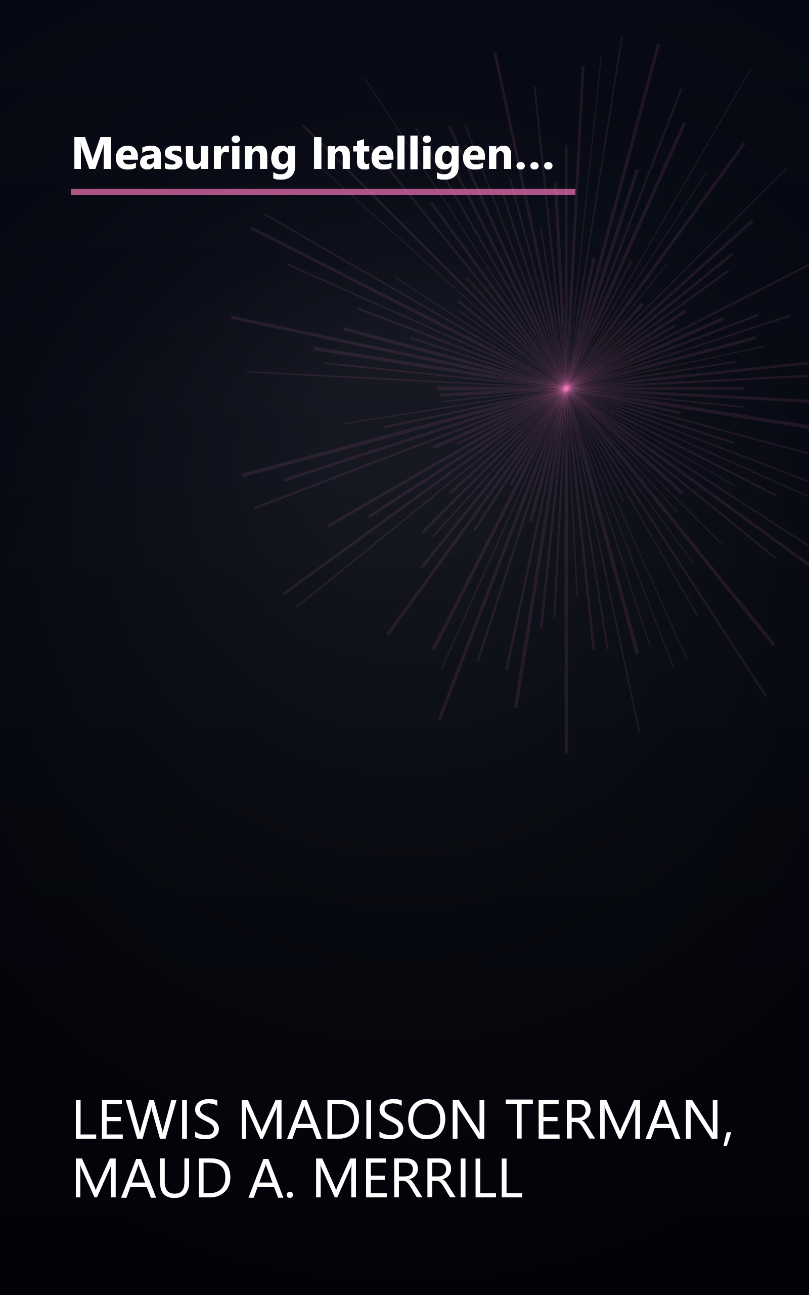 Measuring Intelligence: A Guide to the Administration of the New Revised Stanford-Binet Tests of Intelligence (Riverside Textbooks in Education) book cover